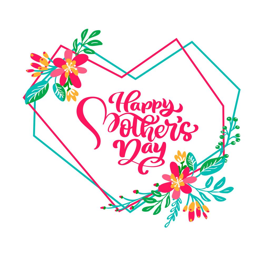 Happy Mothers Day Hand Lettering Text In Frame Of Geometric Heart With Flowers Vector