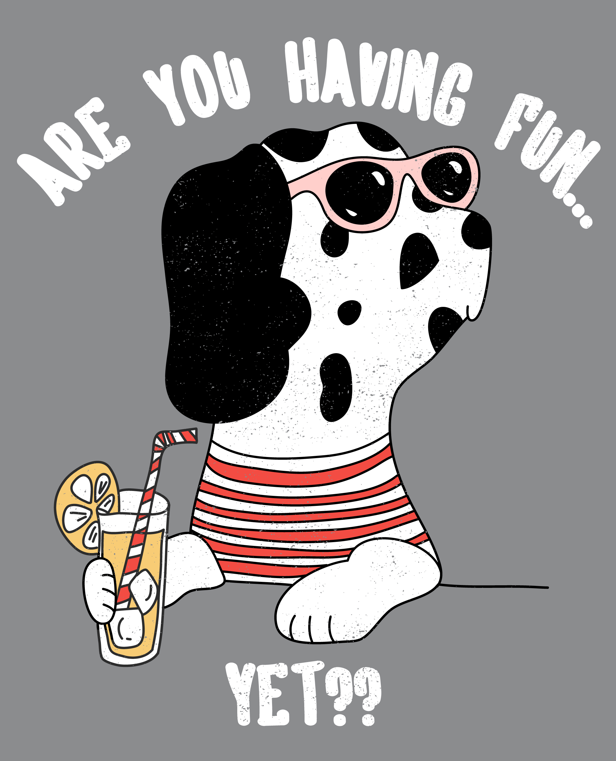 Are You Having Fun Yet Dog 674684 Vector Art at Vecteezy Are You Having Fun Yet Dog 674684 Vector Art at Vecteezy