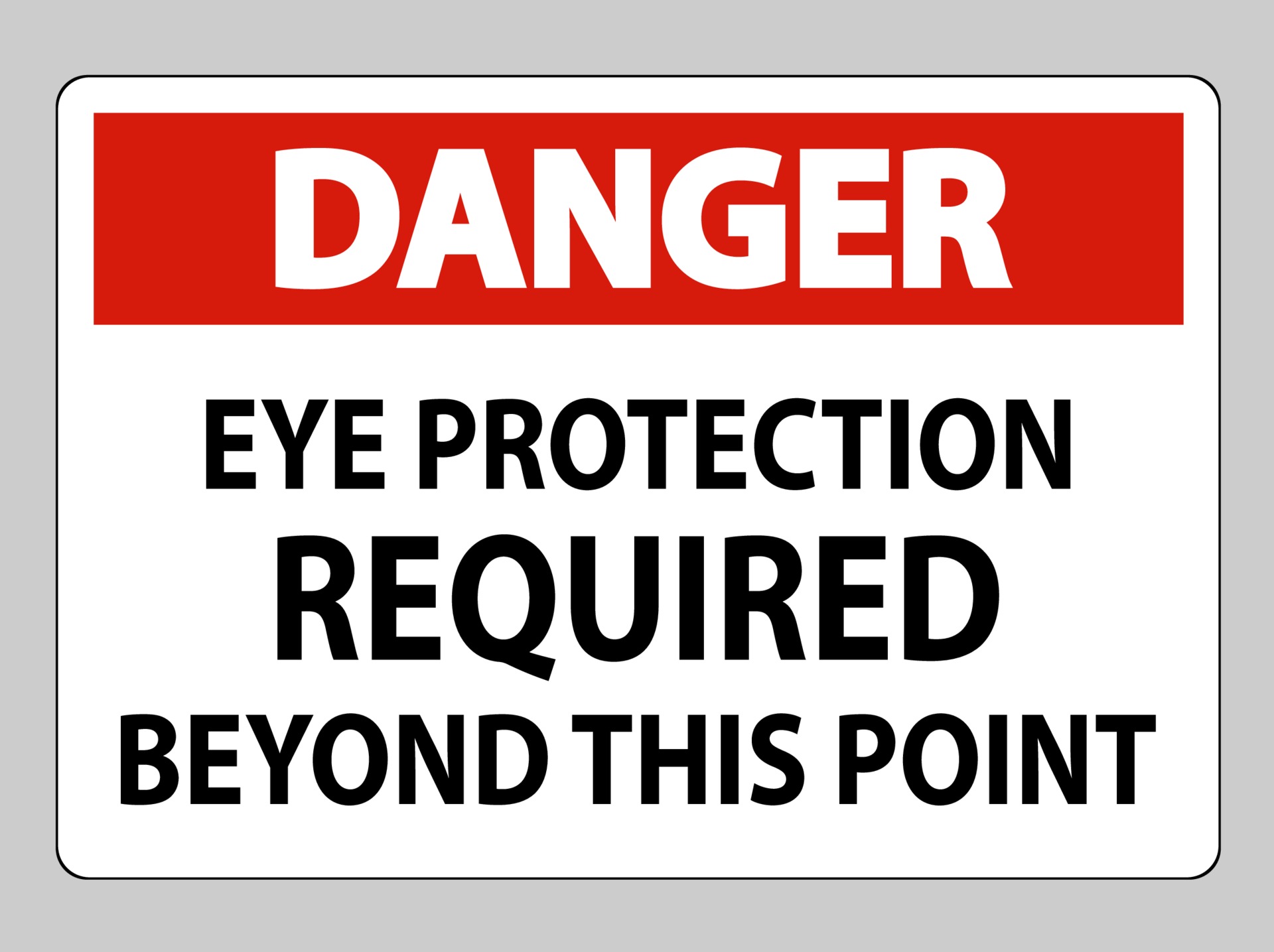 Danger Sign Eye Protection Required Beyond This Point On White