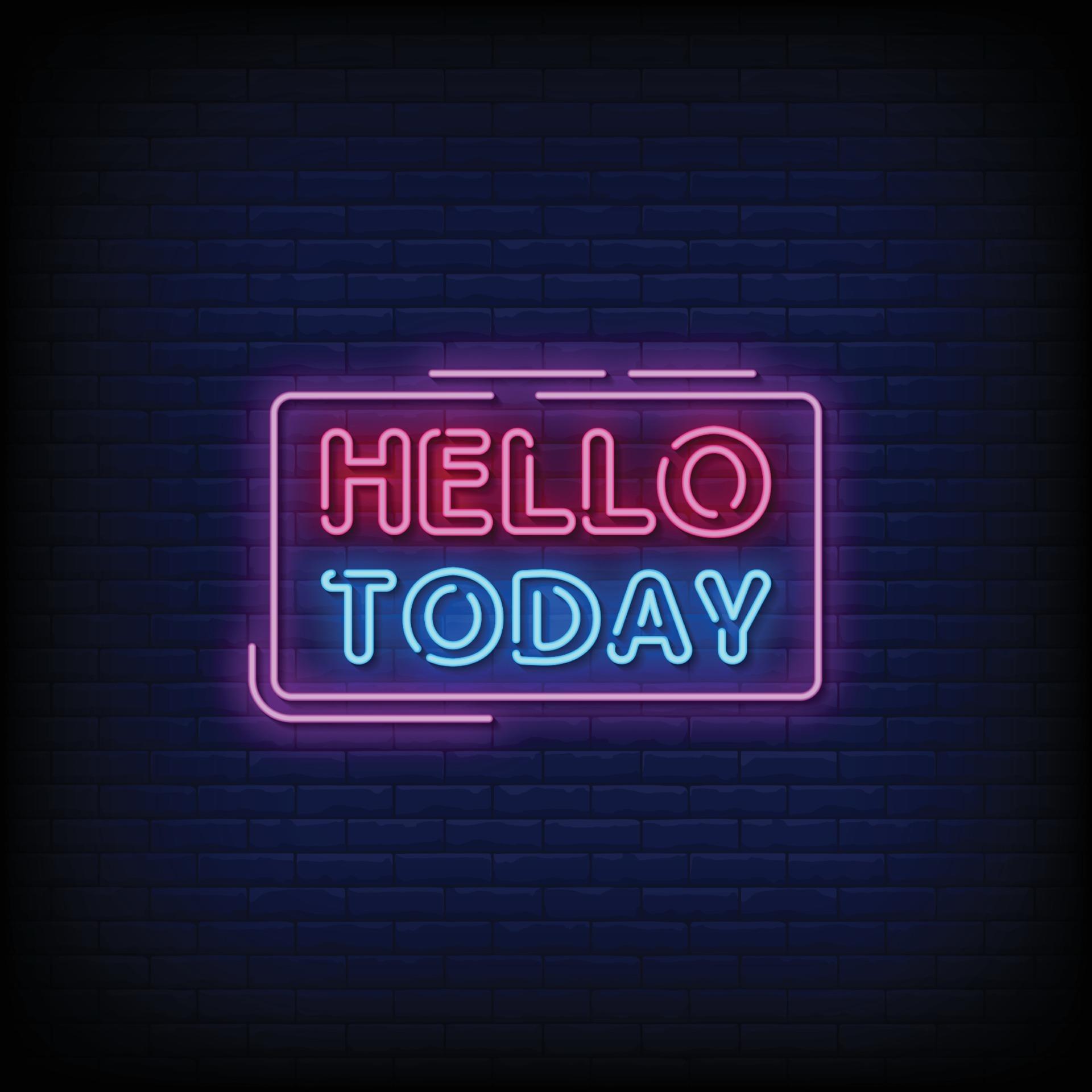 Hello Today Neon Signs Style Text Vector 2424630 Vector Art at Vecteezy Hello Today Neon Signs Style Text Vector 2424630 Vector Art at Vecteezy