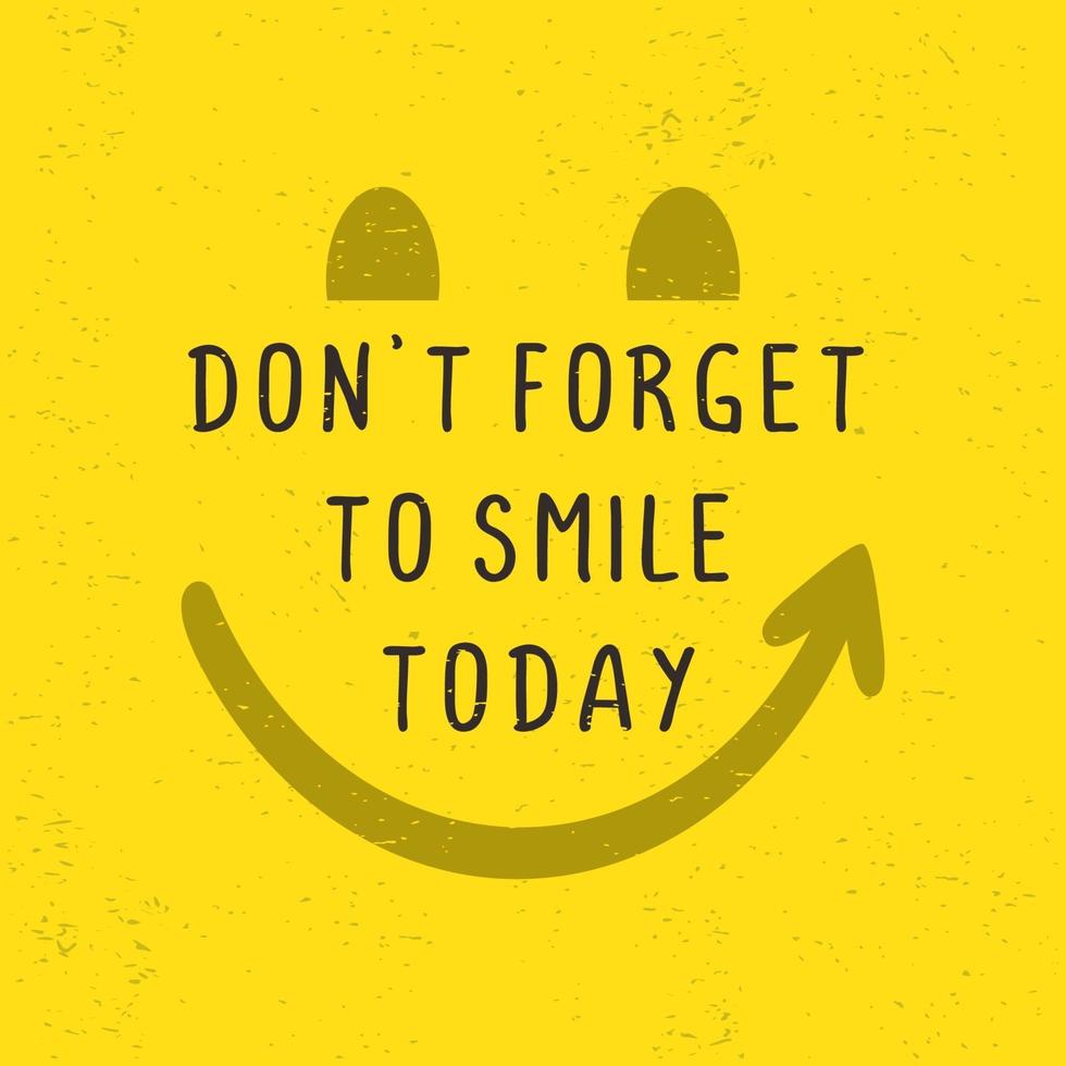 Motivational quotes poster. Don't forget to smile today. 3409795 Vector ... Motivational quotes poster. Don't forget to smile today. 3409795 Vector ...