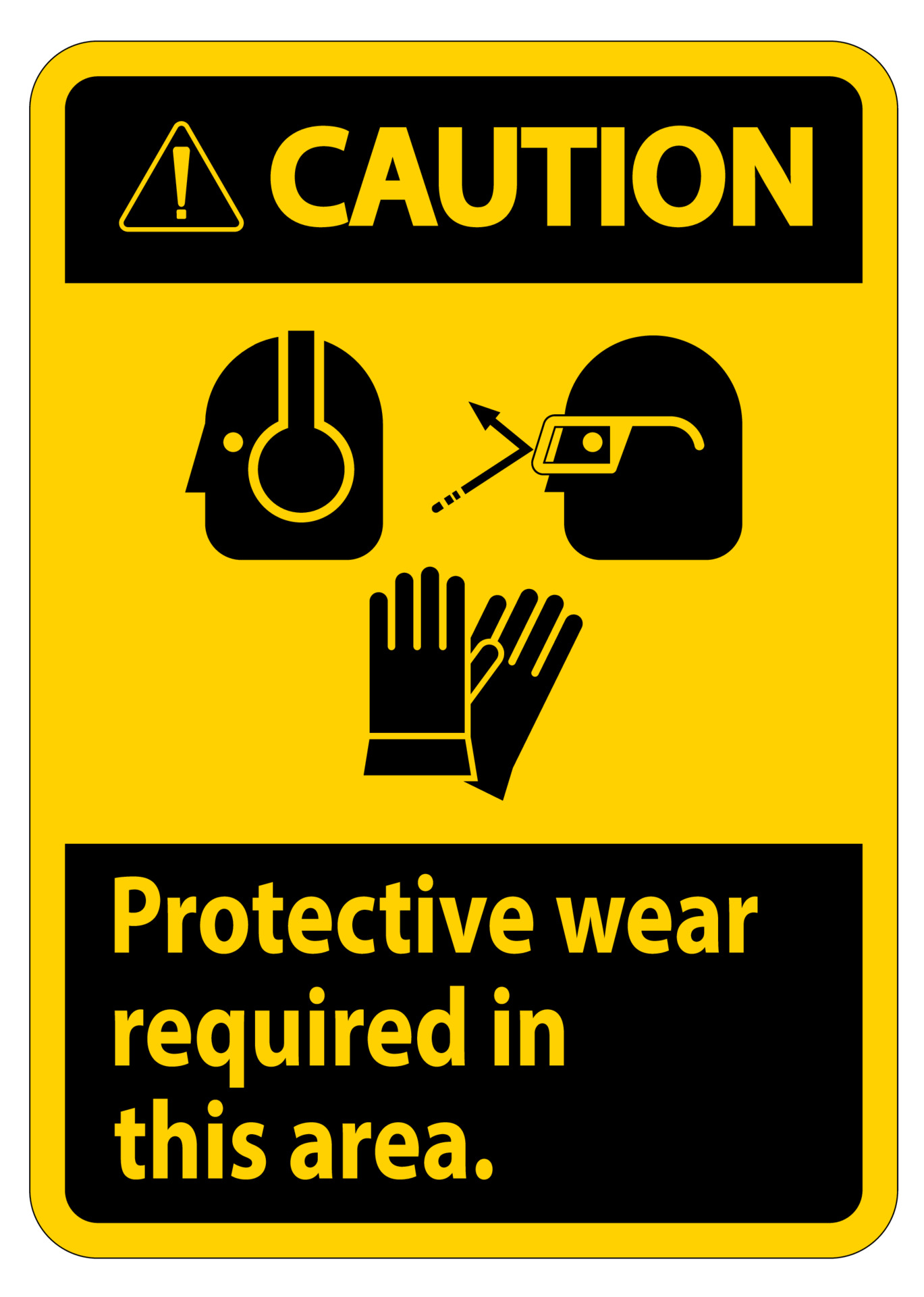 Caution Sign Wear Protective Equipment In This Area With Ppe Symbols