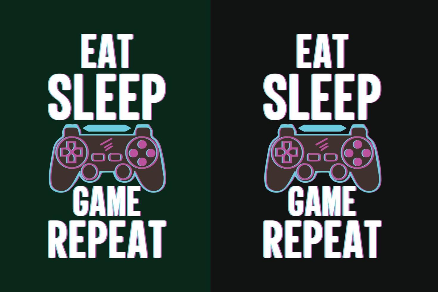Eat Sleep Game Repeat Gaming T Shirt Design 4301099 Vector Art At Vecteezy
