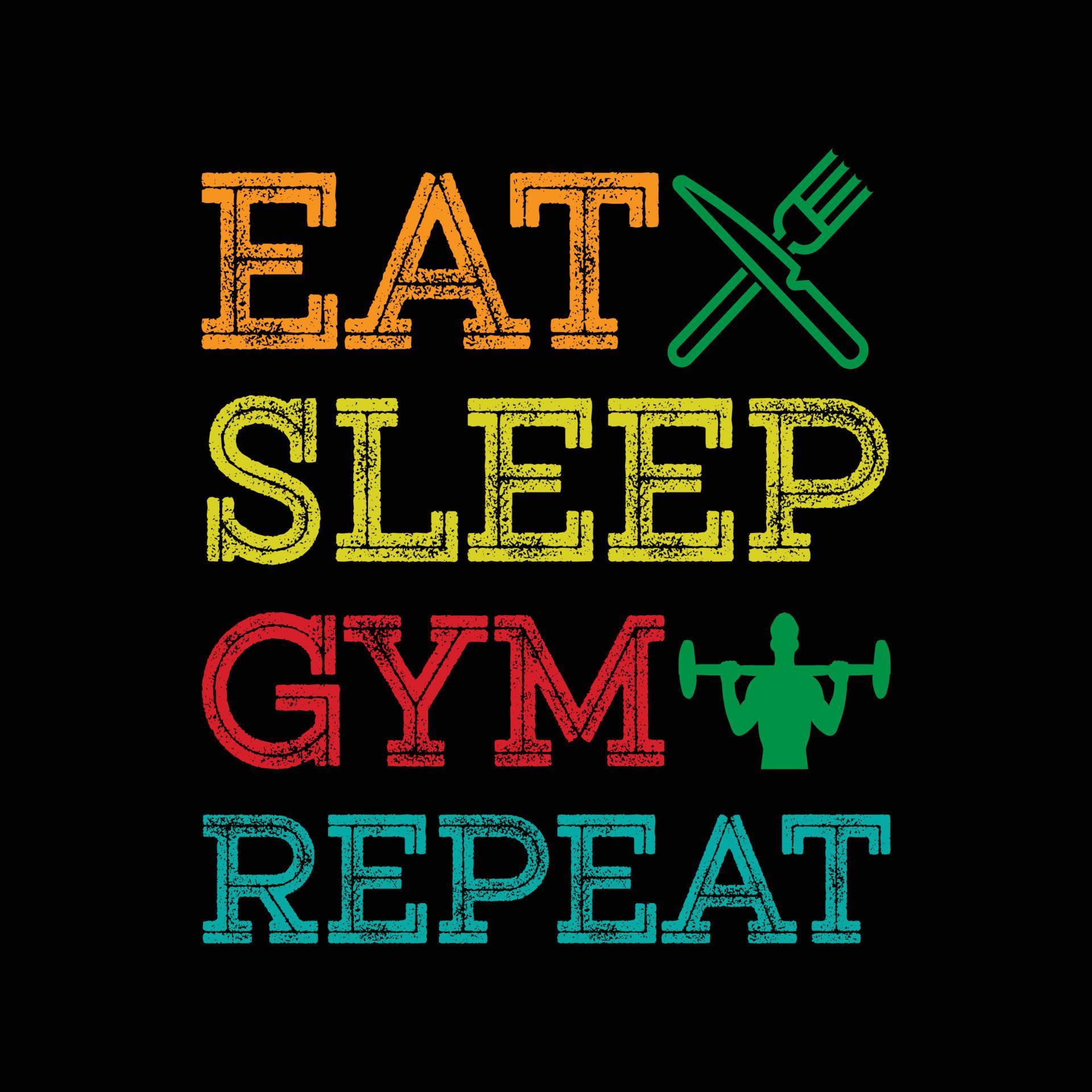 Eat Sleep Gym Repeat Typography Design For T Shirt Free Vector 4334191