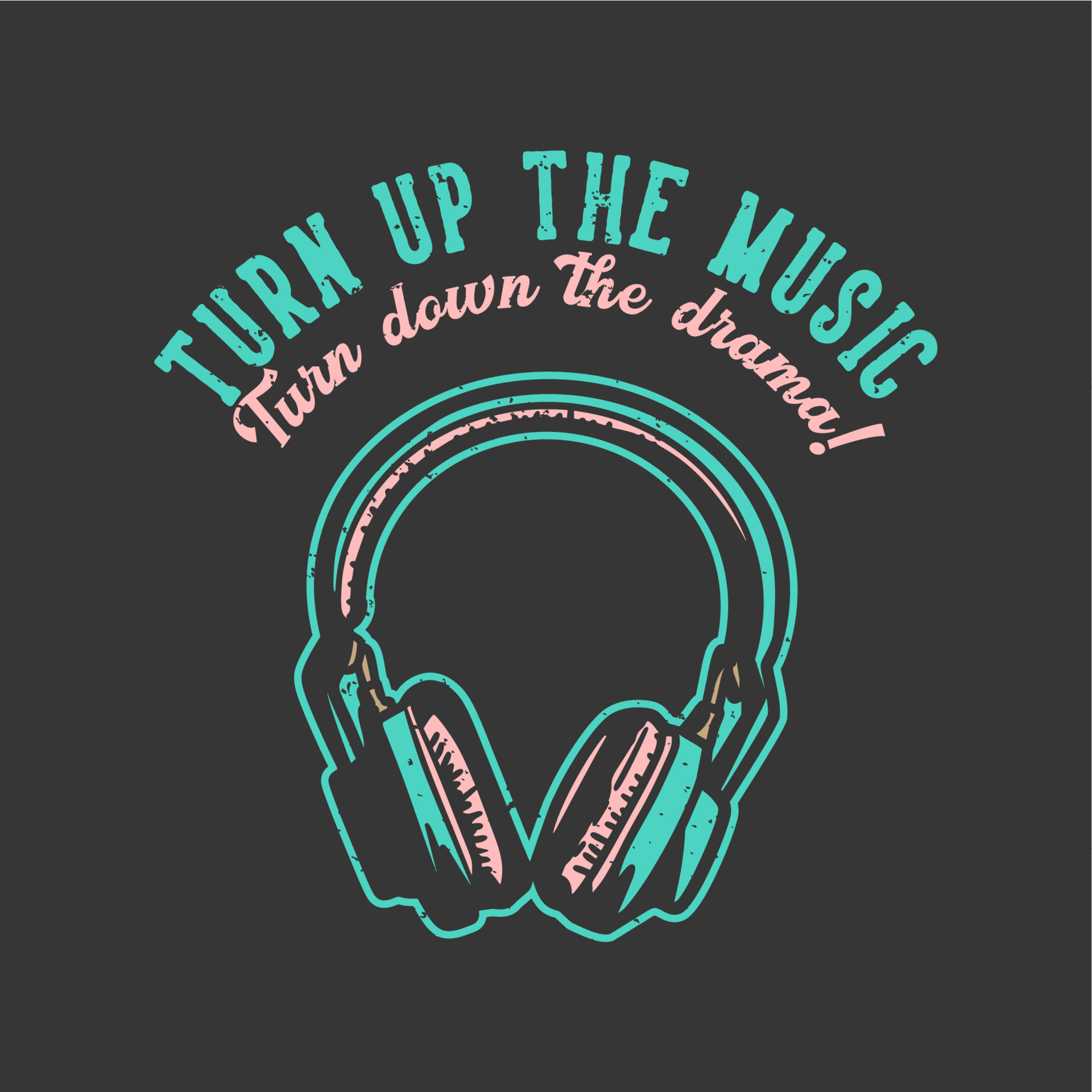 T shirt Design Slogan Typography Turn Up The Music Turn Down The Drama t-shirt-design-slogan-typography-turn-up-the-music-turn-down-the-drama