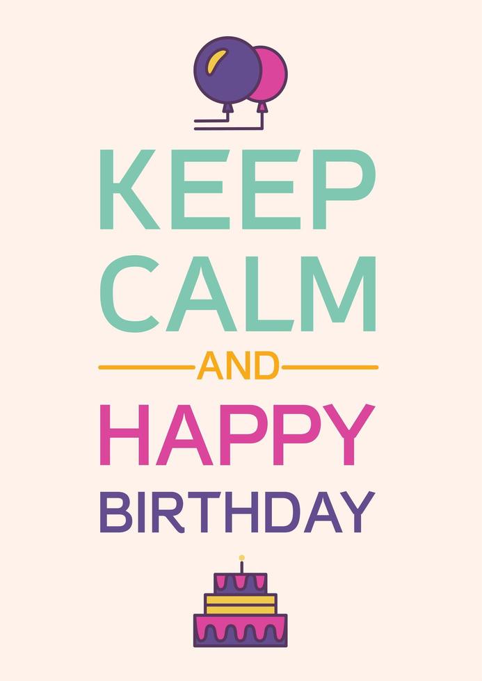 Keep Calm And Happy Birthday 4743442 Vector Art At Vecteezy