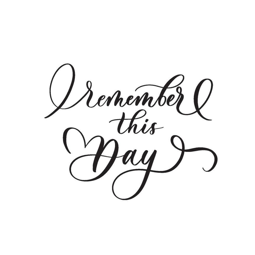 Remember This Day Calligraphy Inscription Premium Vector 4847153 remember-this-day-calligraphy-inscription-premium-vector-4847153
