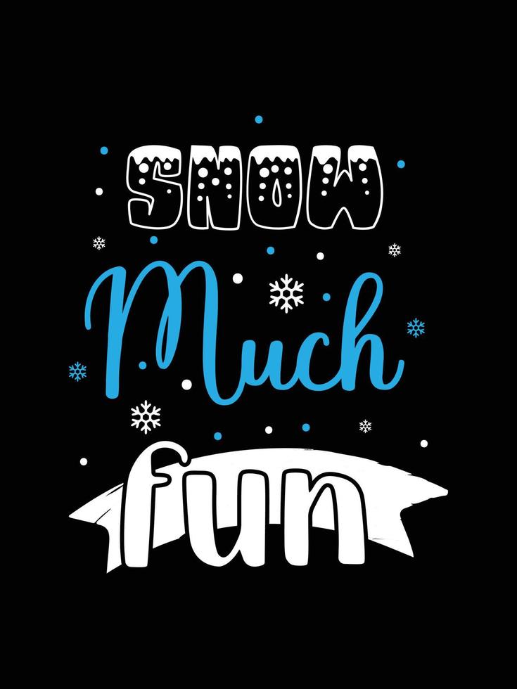 snow much fun. winter typography t-shirt design. 5006570 Vector Art at ...