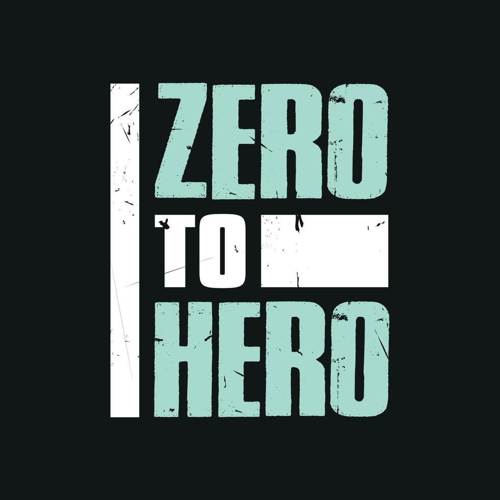 Zero to hero distress grunge texture new typography tshirt design for ...