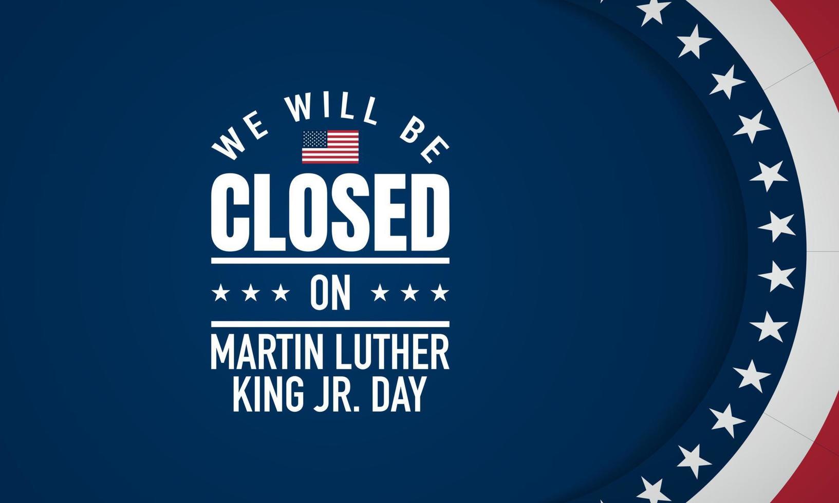 Vector Illustration of Martin Luther King Jr. Day Background. Closed on ... Vector Illustration of Martin Luther King Jr. Day Background. Closed on ...
