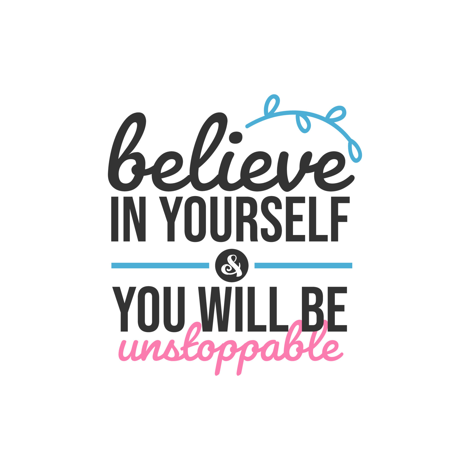 Believe In Yourself And You Will Be Unstoppable Inspirational Quotes Design 5213058 Vector Art