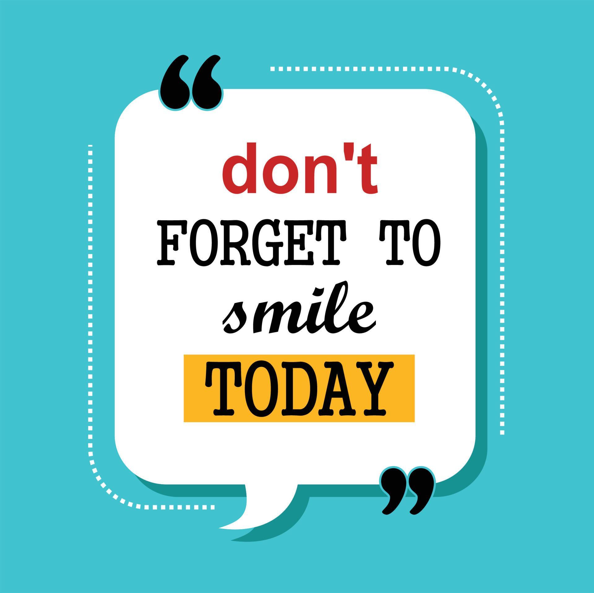 don't forget to smile today motivational quote 5319356 Vector Art at ... don't forget to smile today motivational quote 5319356 Vector Art at ...