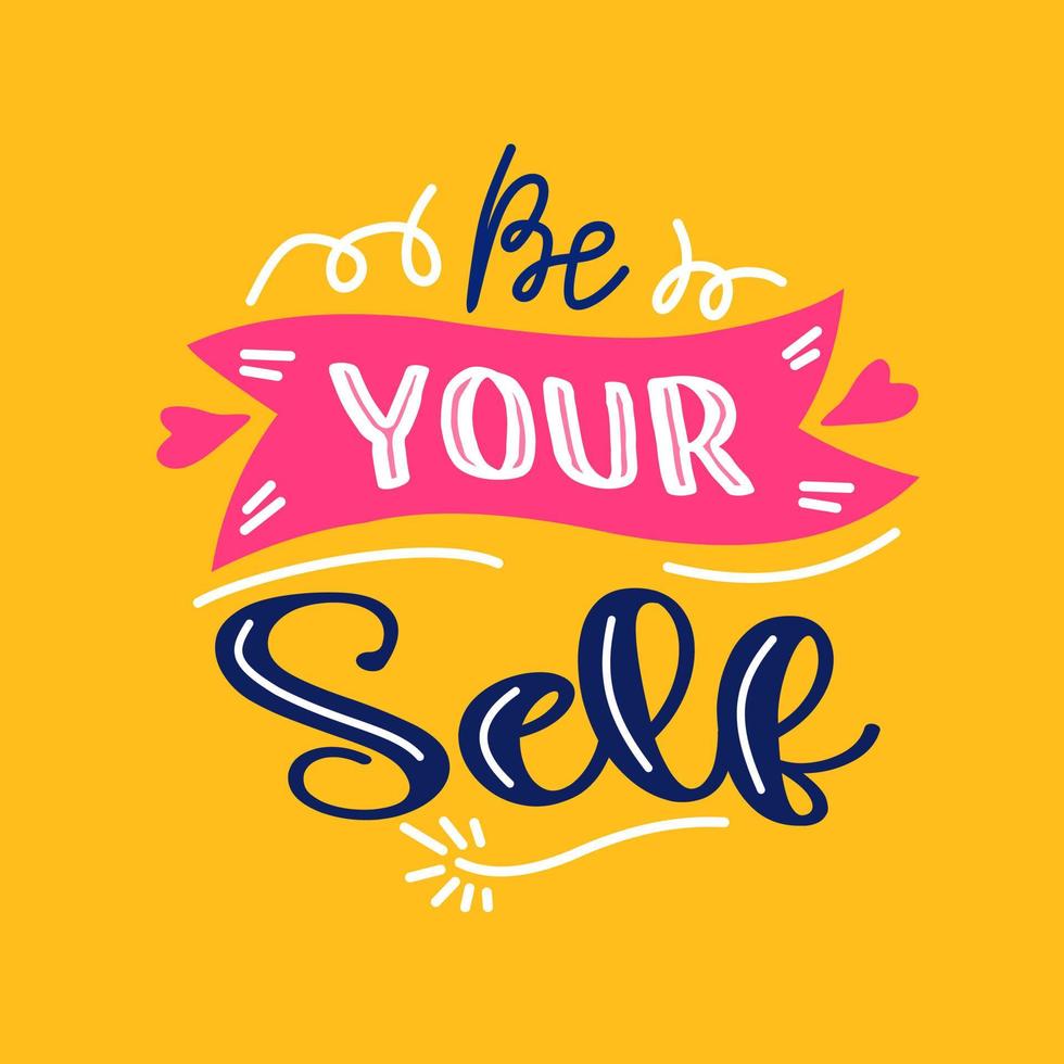 Be Your Self Quote Quotes Design Lettering Poster Inspirational And