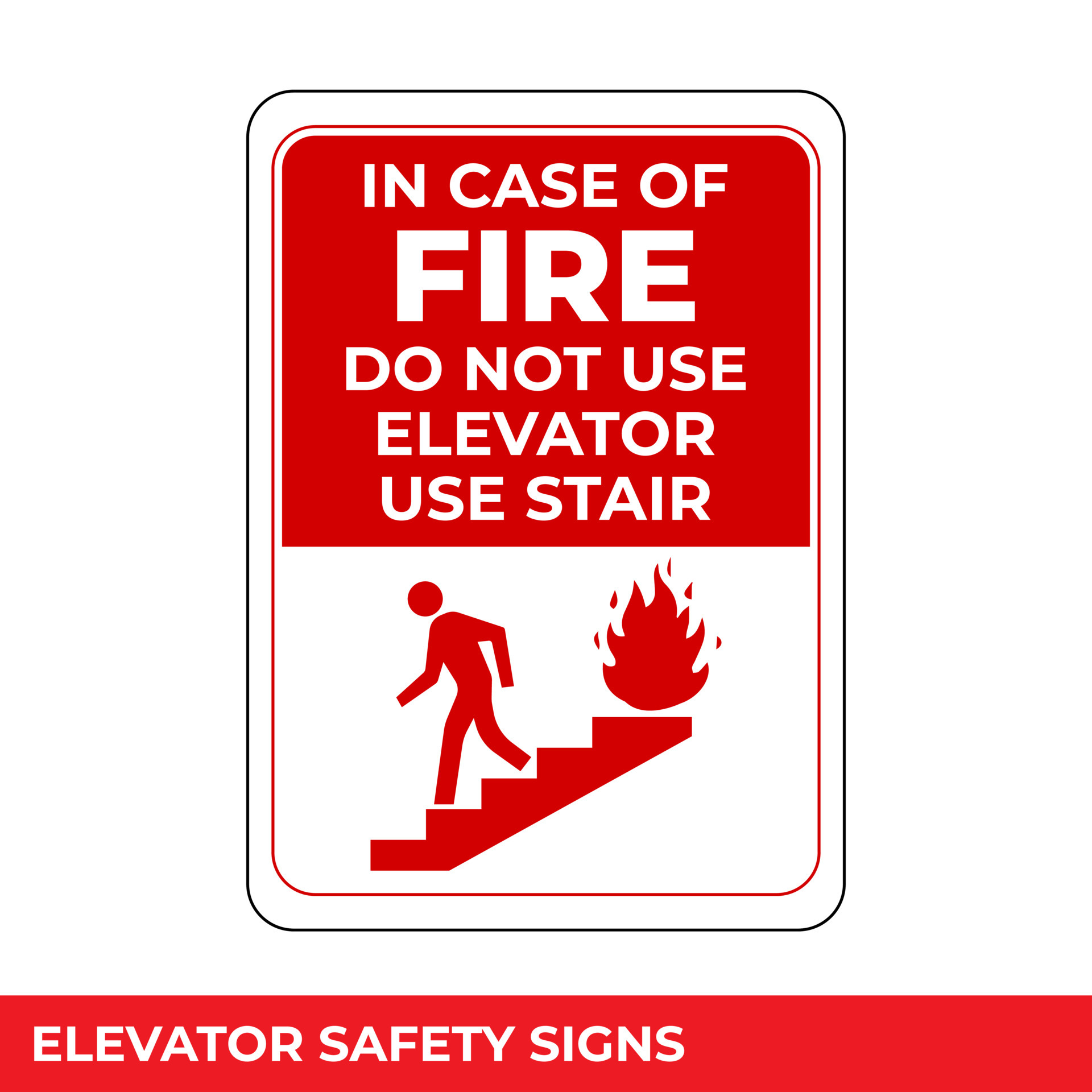In Case of Fire Use Stairs Do Not Use Elevators Sign with Warning ... In Case of Fire Use Stairs Do Not Use Elevators Sign with Warning ...