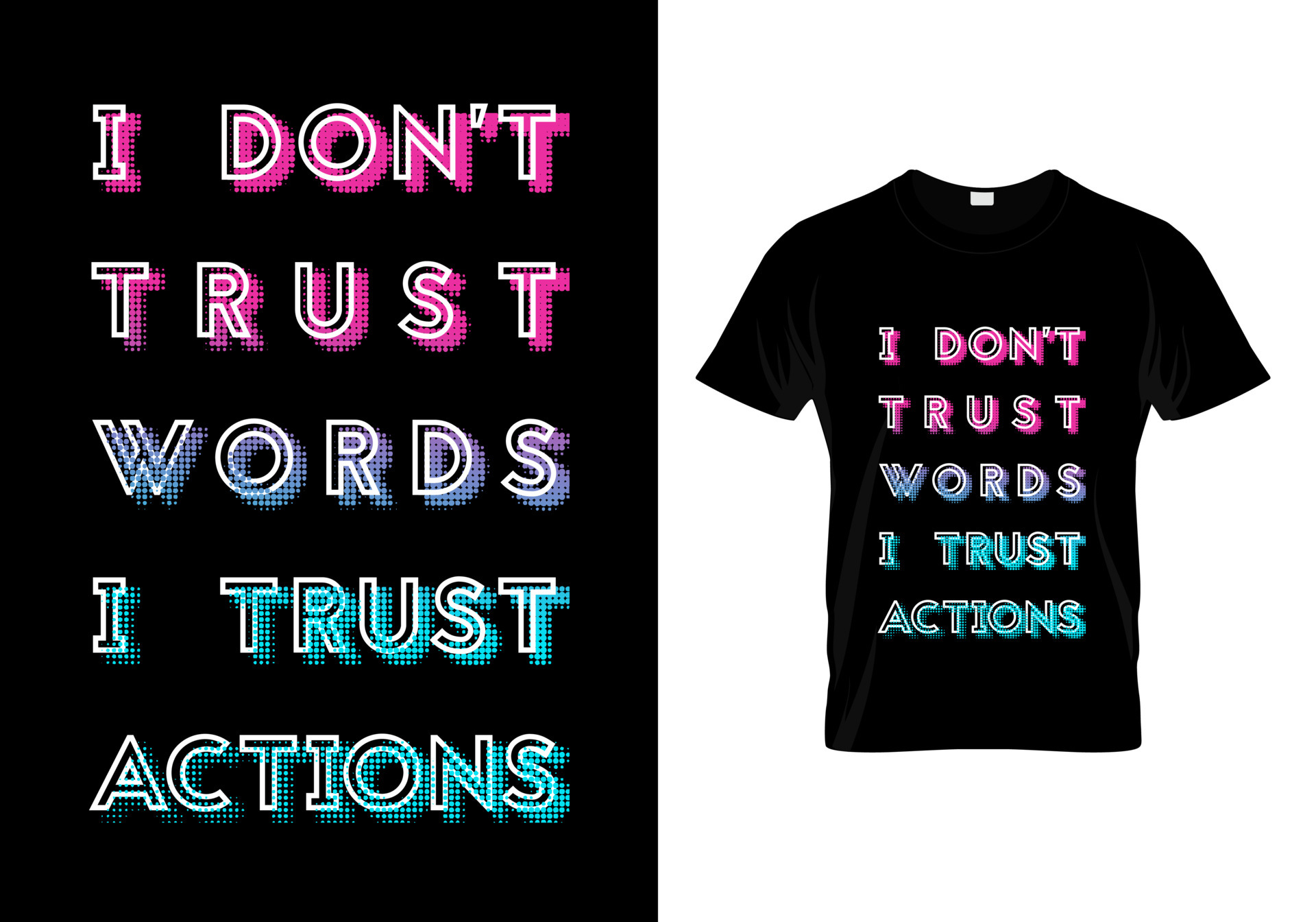 I Don t Trust Words I Trust Actions Typography T Shirt Design 6299398 i-don-t-trust-words-i-trust-actions-typography-t-shirt-design-6299398