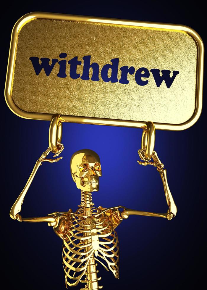 Withdrew Word And Golden Skeleton 6346638 Stock Photo At Vecteezy withdrew-word-and-golden-skeleton-6346638-stock-photo-at-vecteezy