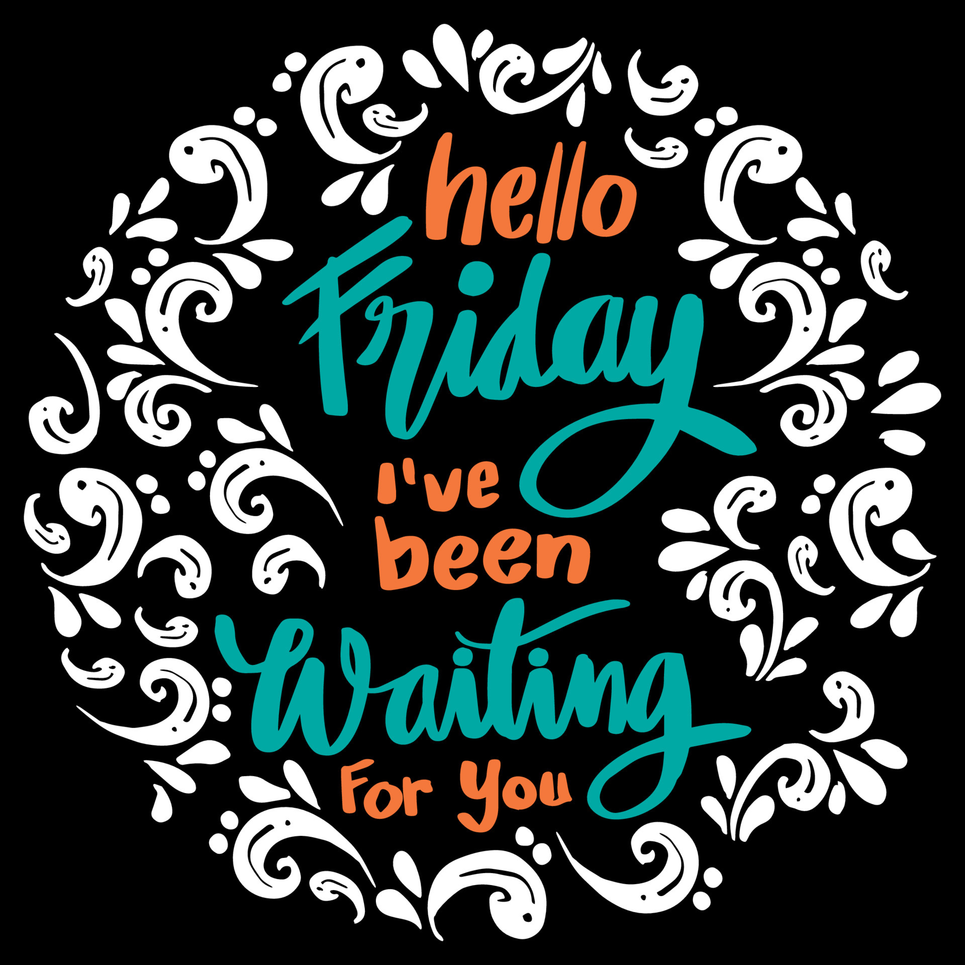 Hello Friday. I've Been Waiting For You. Quote Poster. 6351558 Vector ... Hello Friday. I've Been Waiting For You. Quote Poster. 6351558 Vector ...