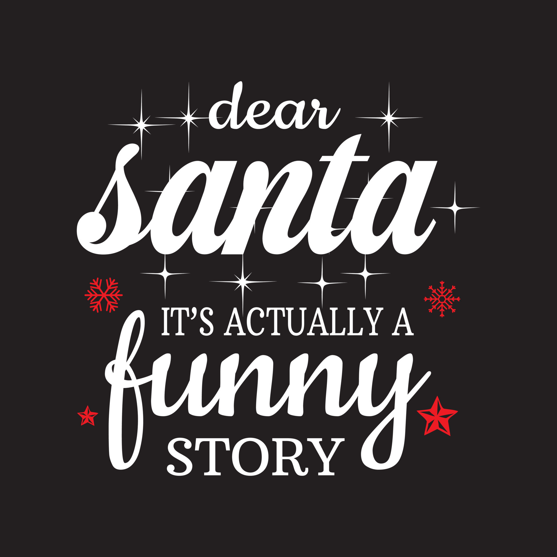 Merry Christmas T Shirt Design Dear Santa Its Actually A Funny Story