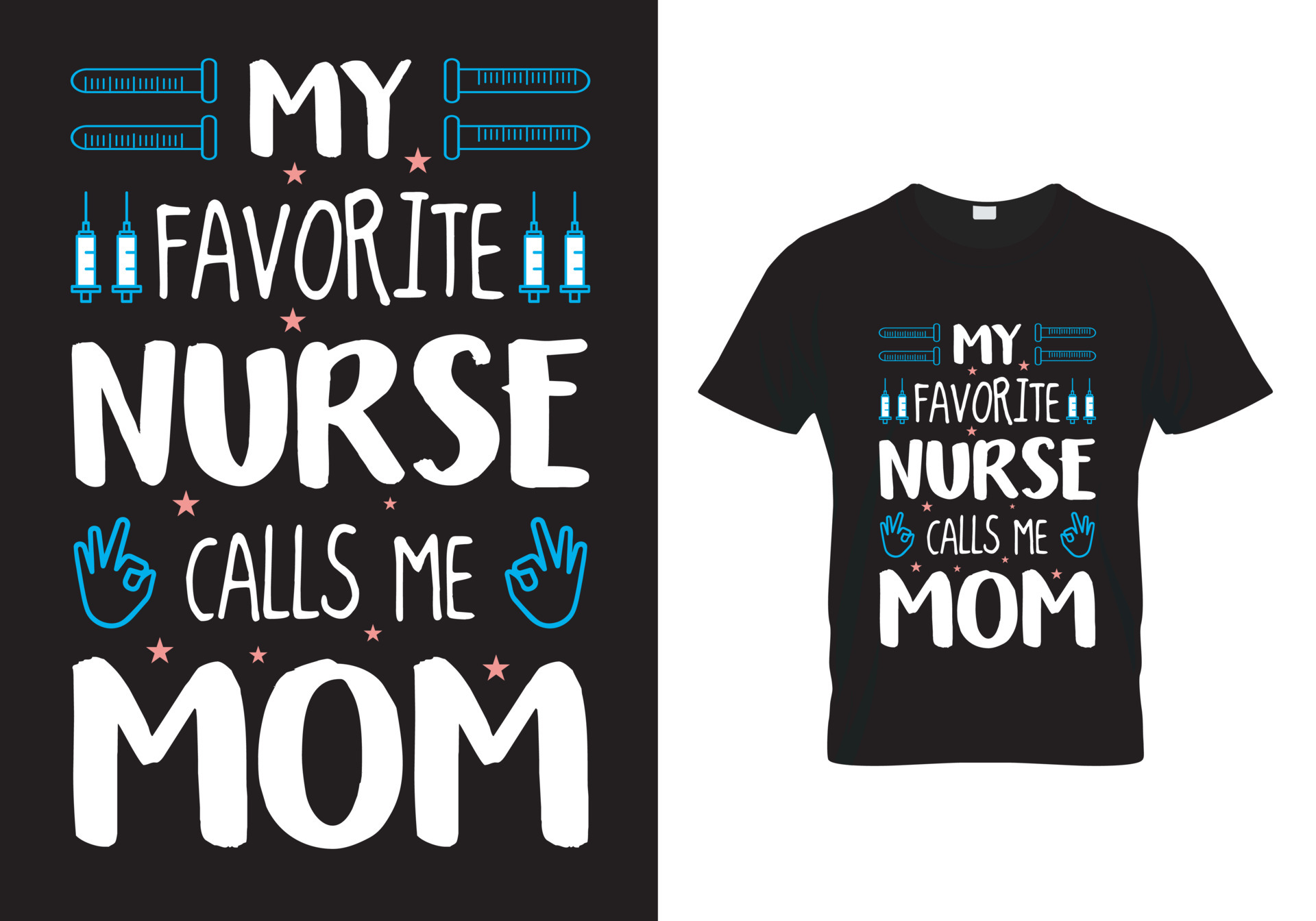 My Favorite Nurse Calls Me Mom T Shirt Design 6720975 Vector Art At