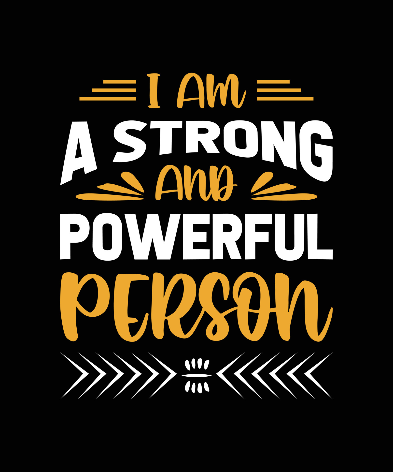 I Am A Strong And Powerful Person Typography T shirt Design 6852127 i-am-a-strong-and-powerful-person-typography-t-shirt-design-6852127