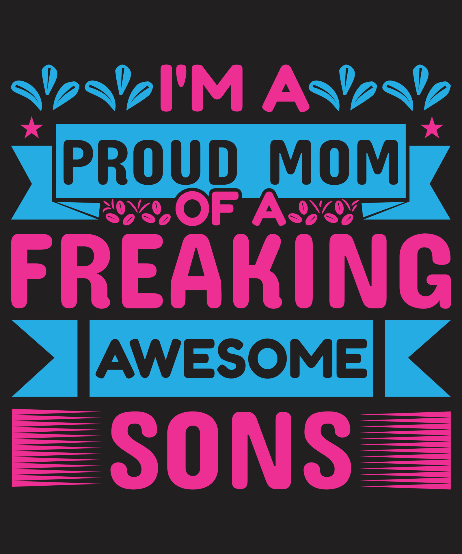 Im A Proud Mom Of A Freaking Awesome Sons 6862491 Vector Art At Vecteezy