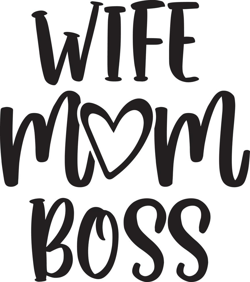 Wife Mom Boss 6893254 Vector Art At Vecteezy