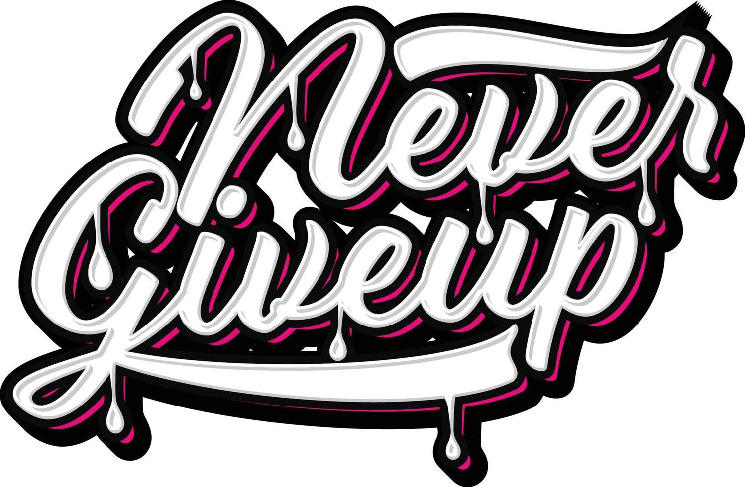 Never Give Up Lettering Typography 7166037 Vector Art At Vecteezy