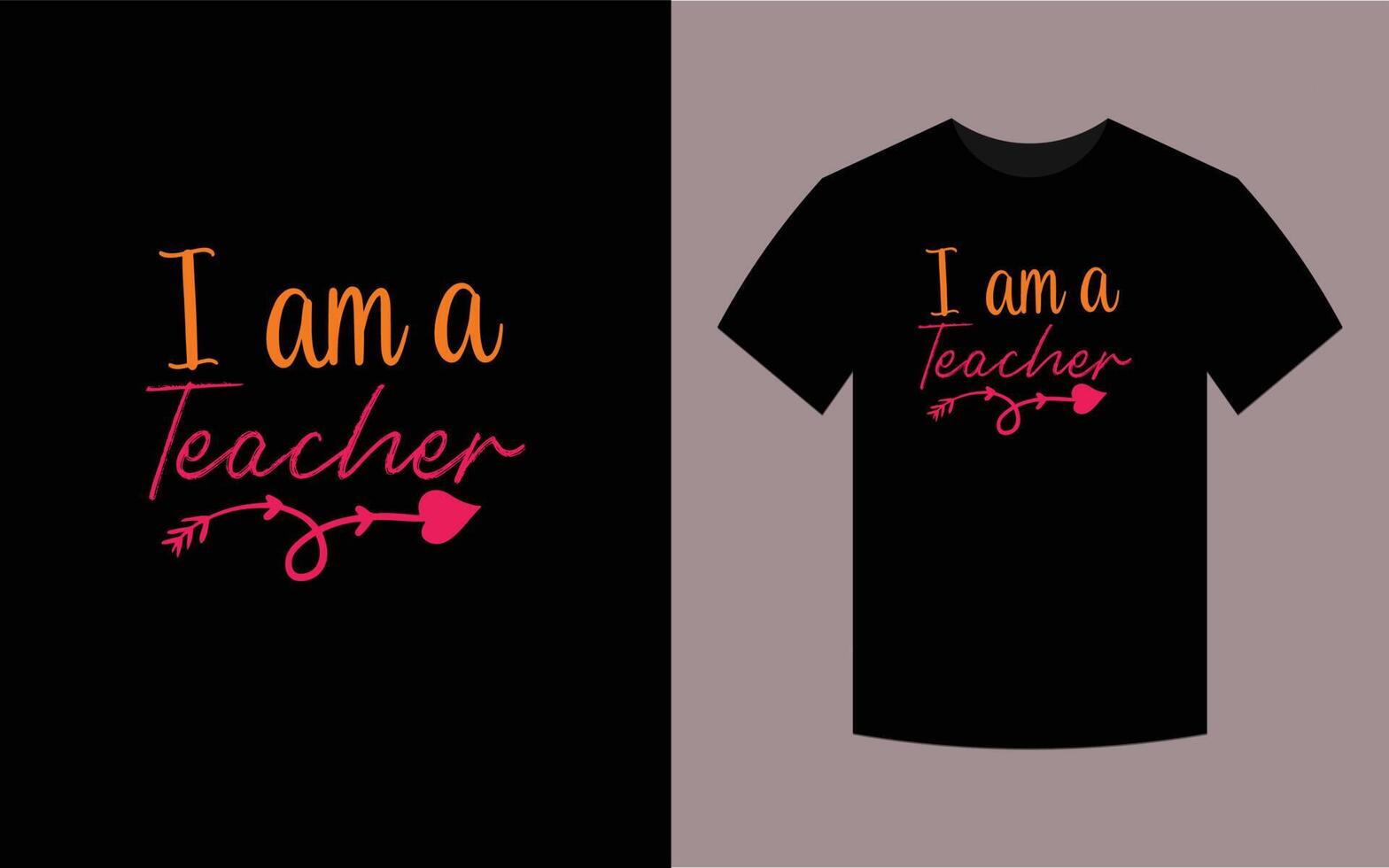 I Am A Teacher T Shirt Design 7415976 Vector Art At Vecteezy
