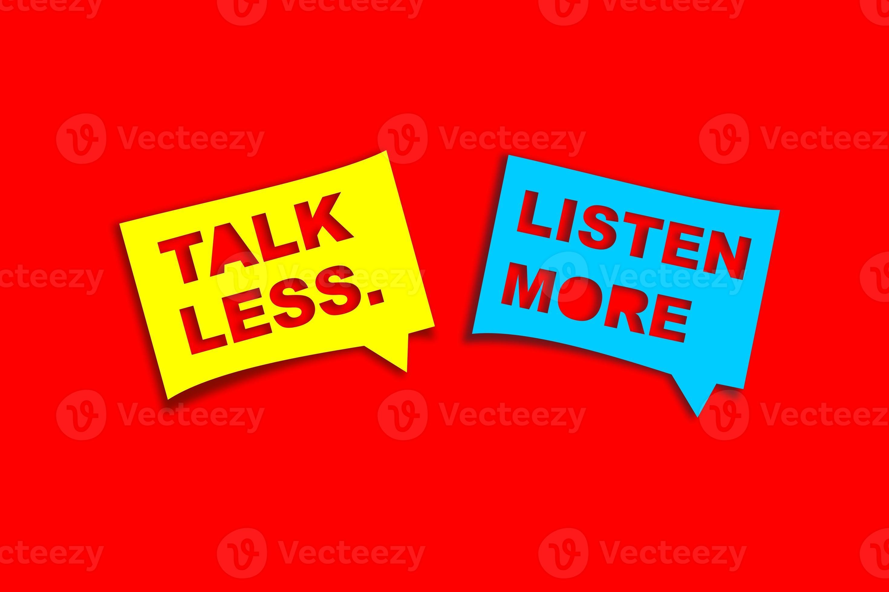 Talk Less and Listen More letter quote in call out icon illustration ...