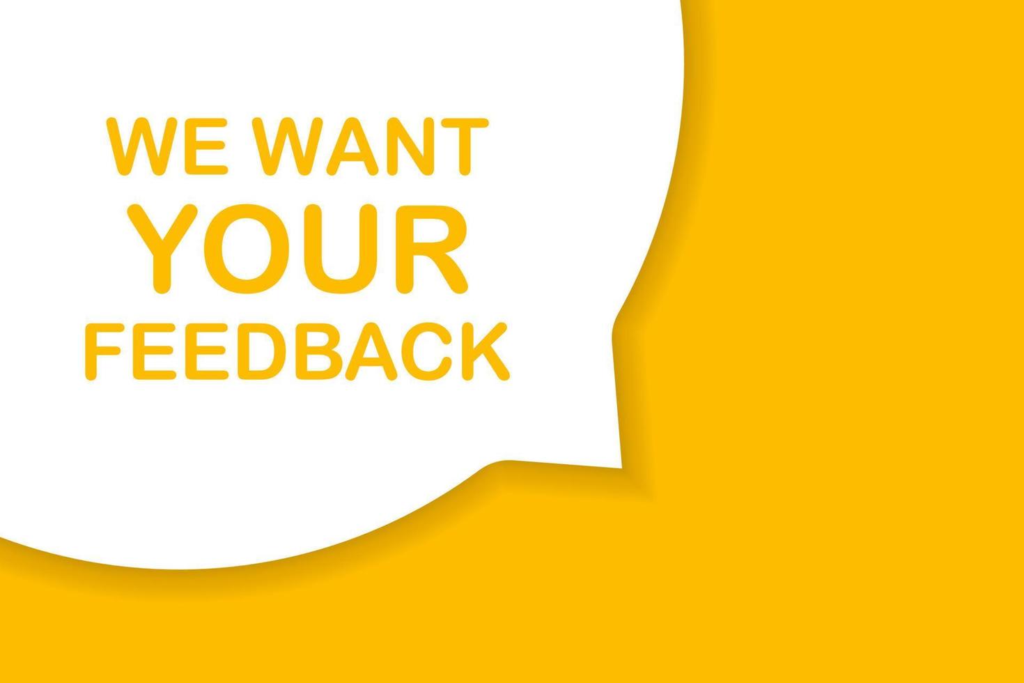 We want your feedback speech bubble banner vector with copy space for business, marketing ...