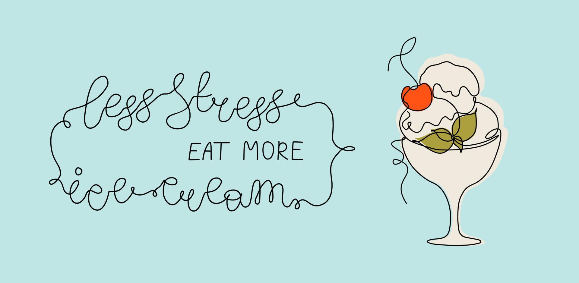 Continuous Line Ice Cream And Lettering Less Stress Eat More Ice