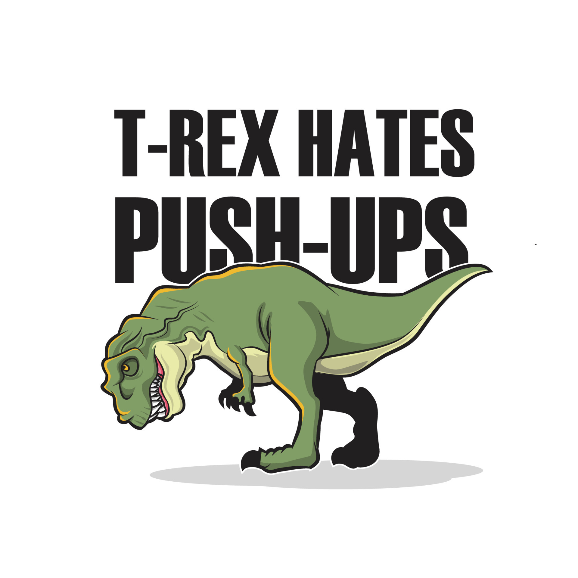 T Rex Hates Pushups