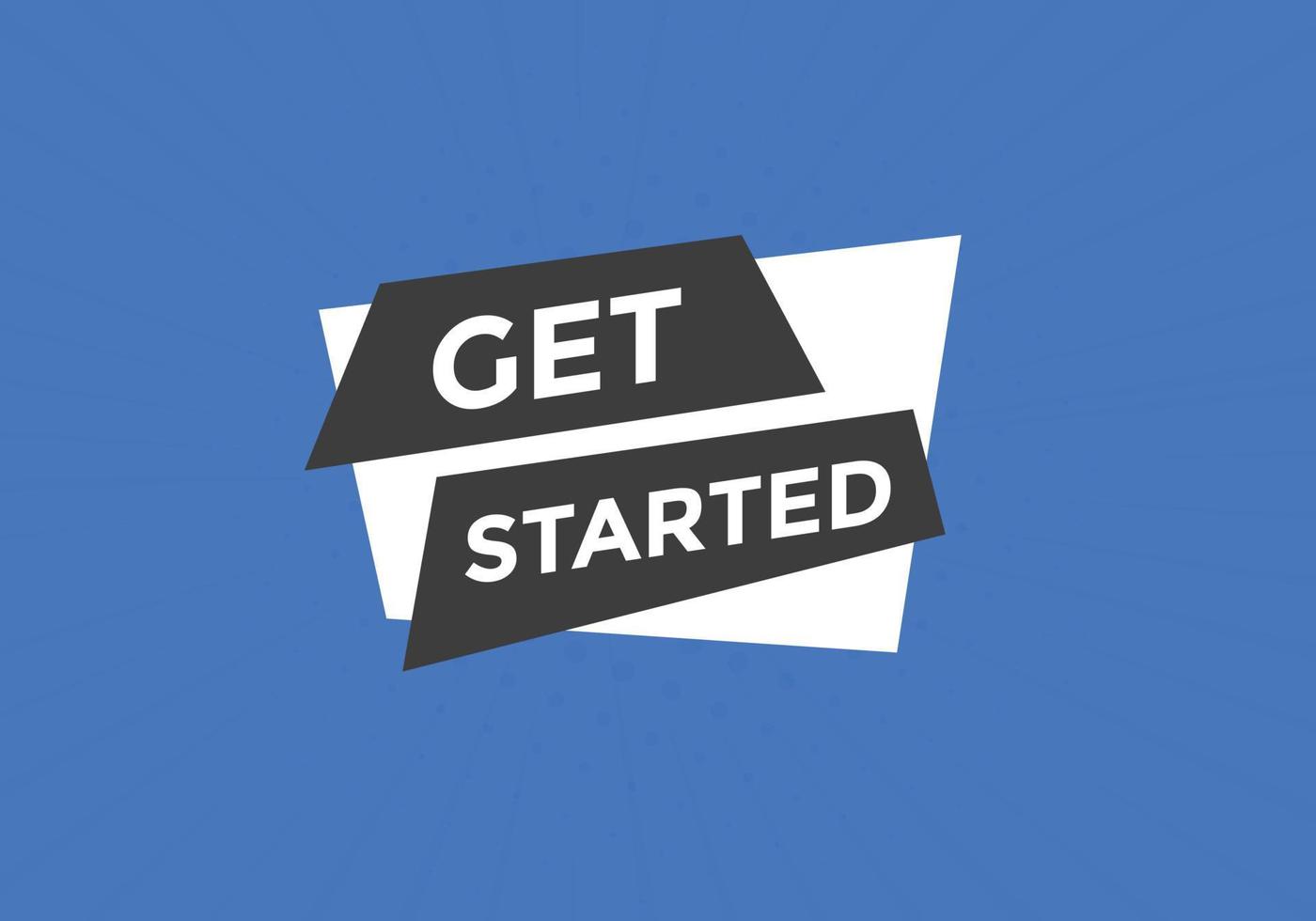 Get Started button. Get Started text web banner template. Sign icon ...