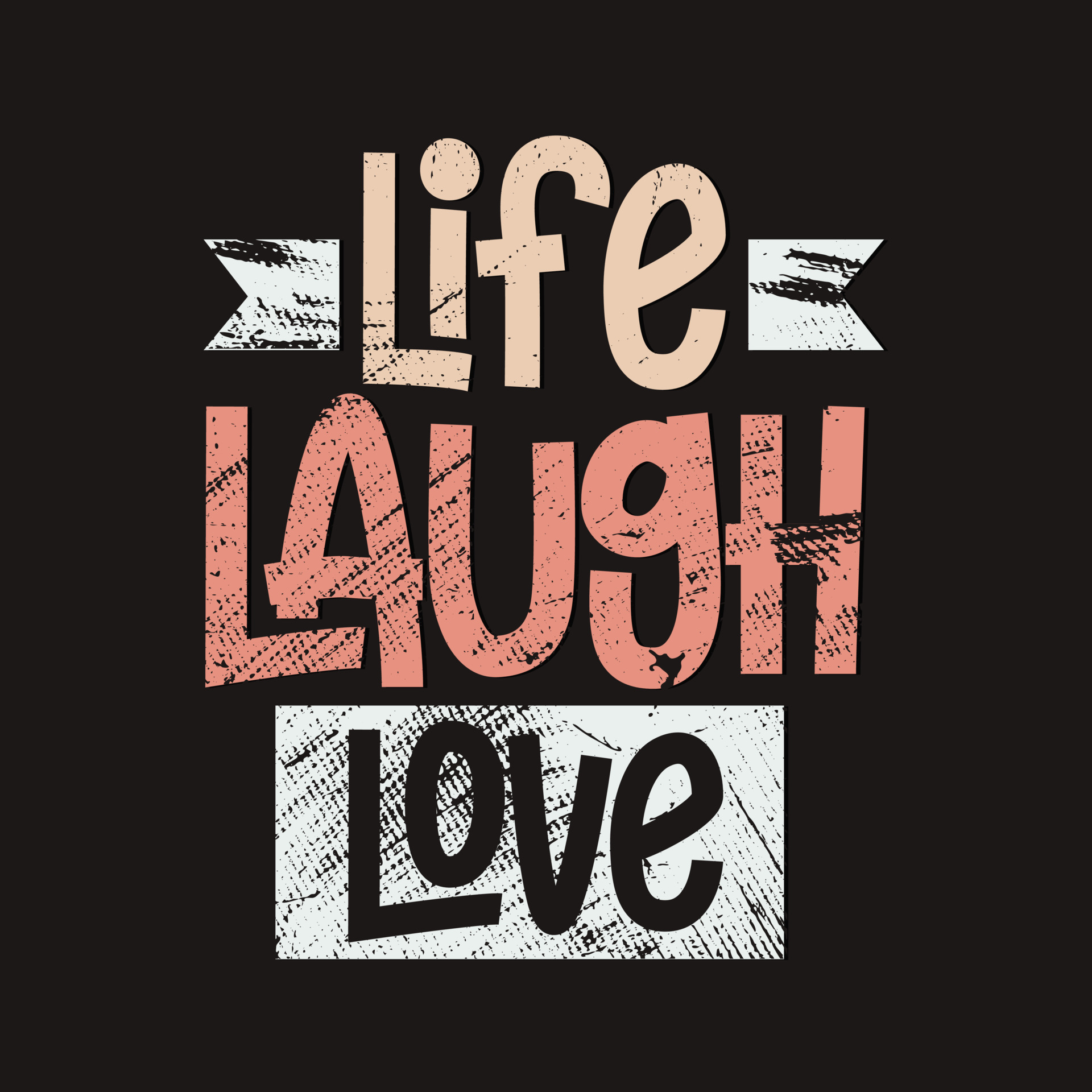 Life Laugh Love Typography Inspirational Quote Live Laugh Love Vector