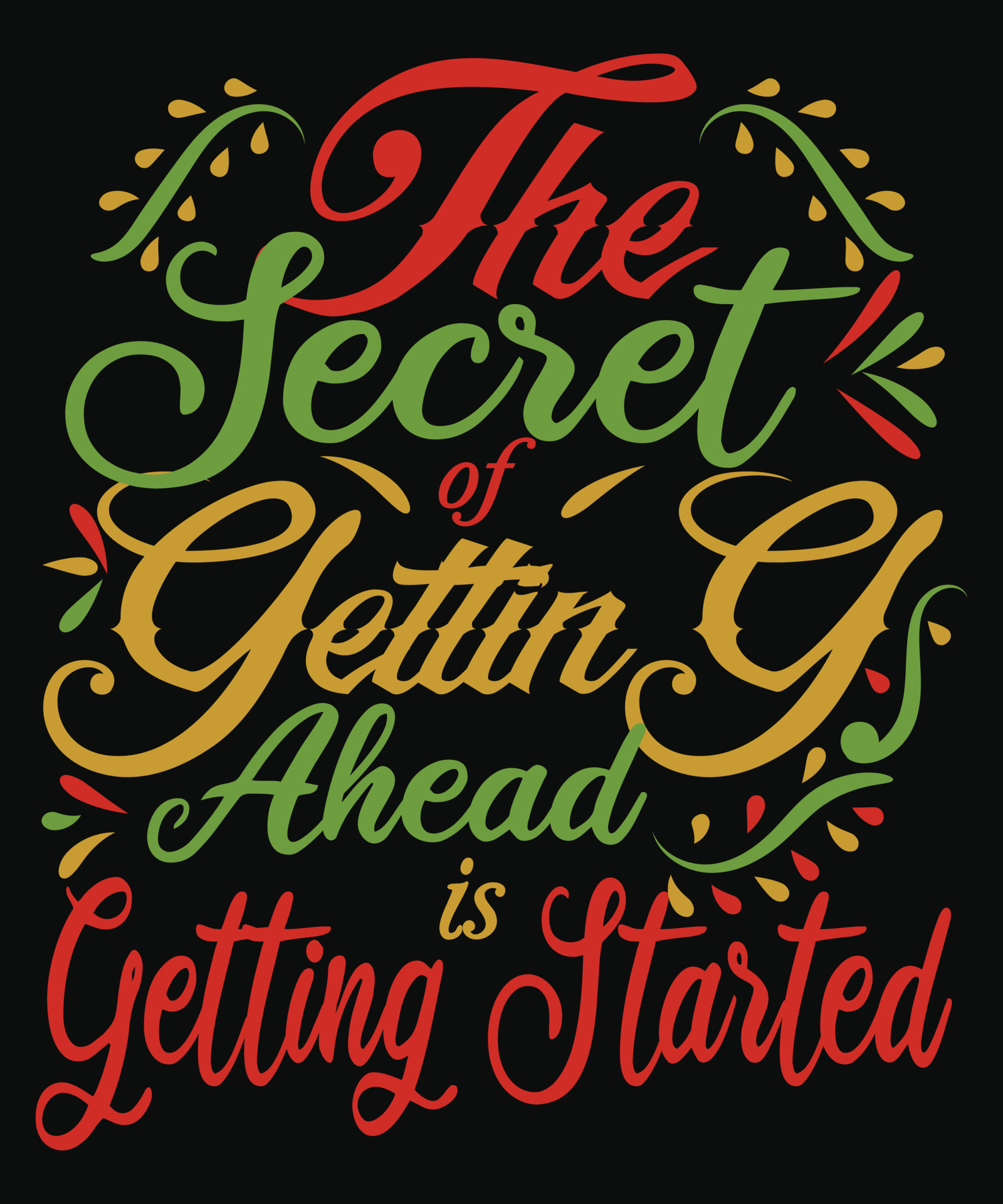 The secret of getting ahead is getting started t-shirt design for ... The secret of getting ahead is getting started t-shirt design for ...