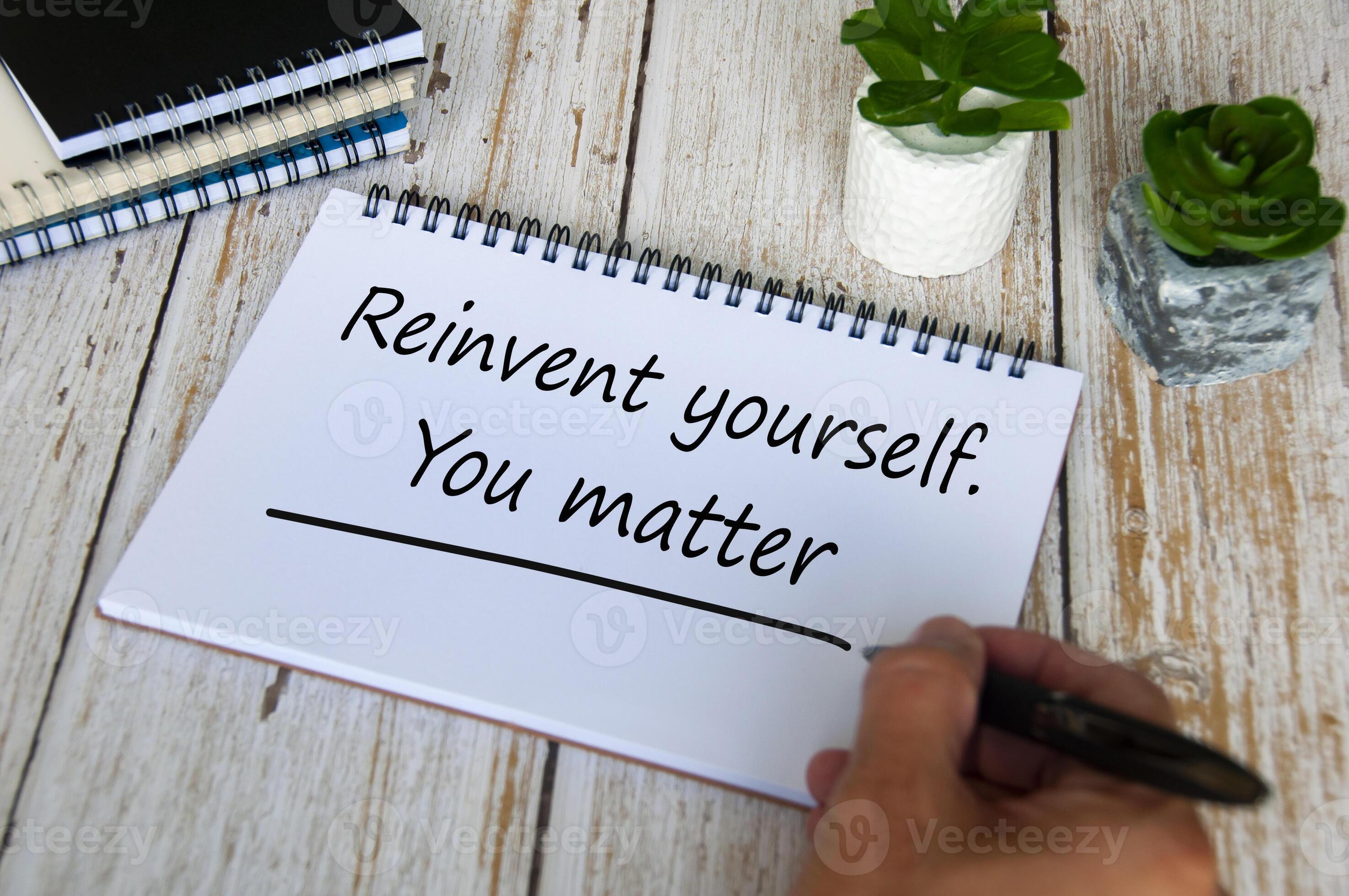 Reinvent yourself. You matter text on notepad. Motivational concept. 9532519 Stock Photo at Vecteezy