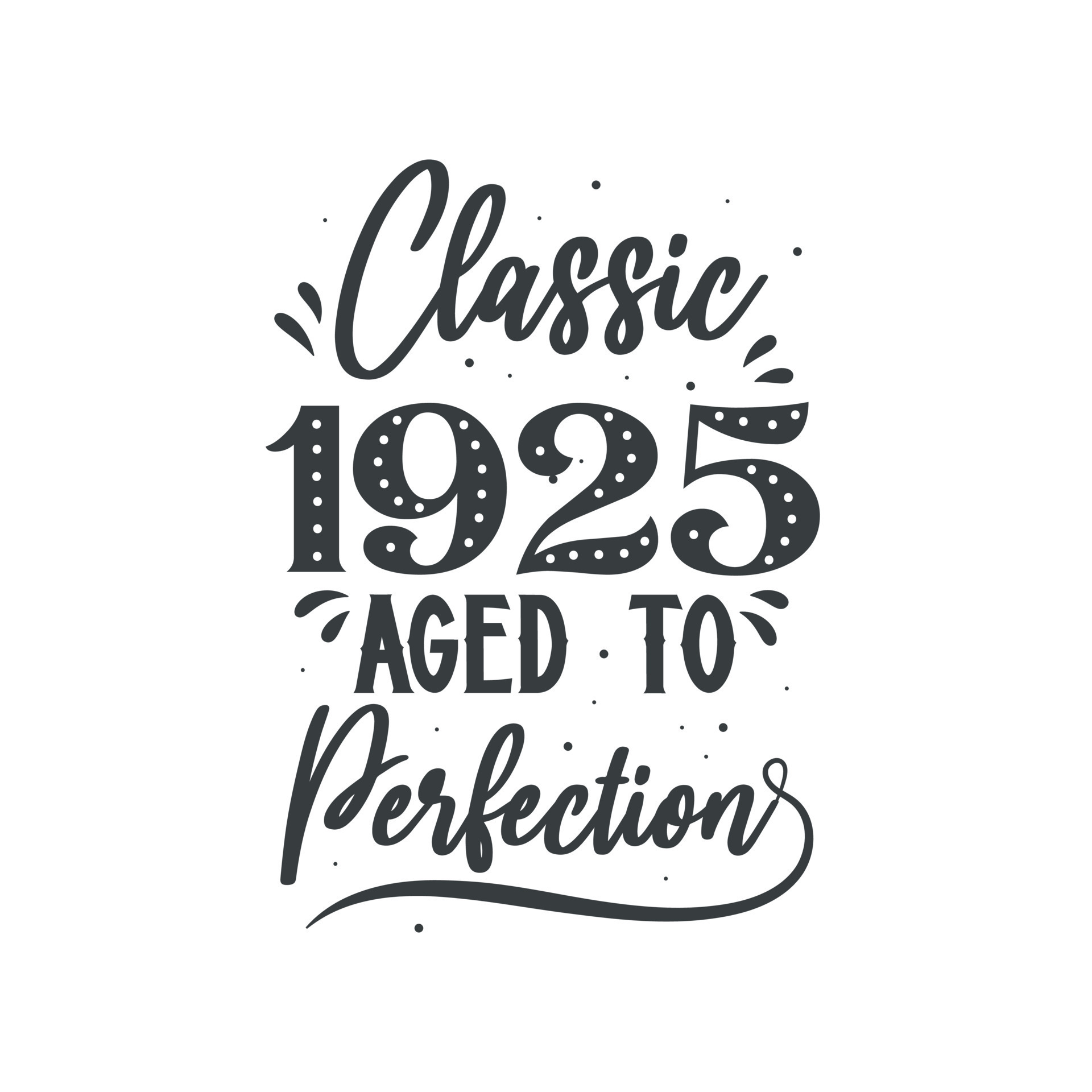 Born in 1925 Vintage Retro Birthday, Classic 1925 Aged to Perfection ...