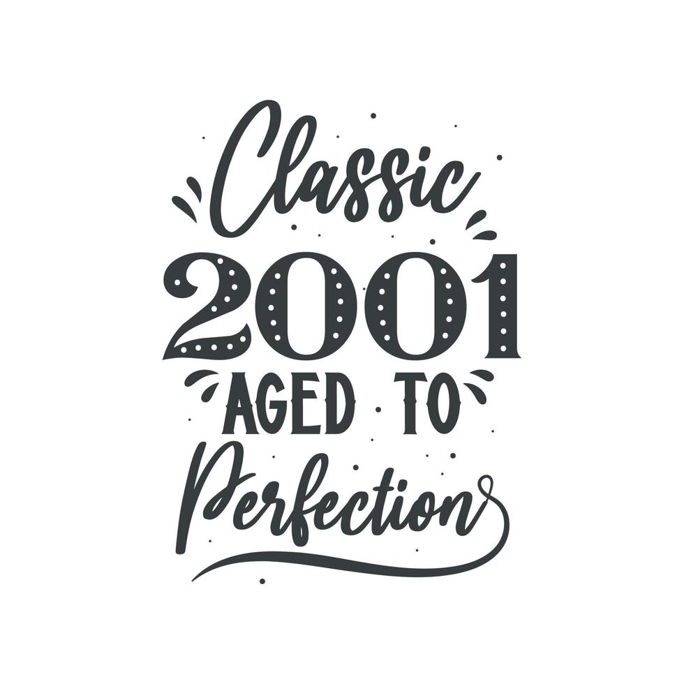 born-in-2001-vintage-retro-birthday-classic-2001-aged-to-perfection