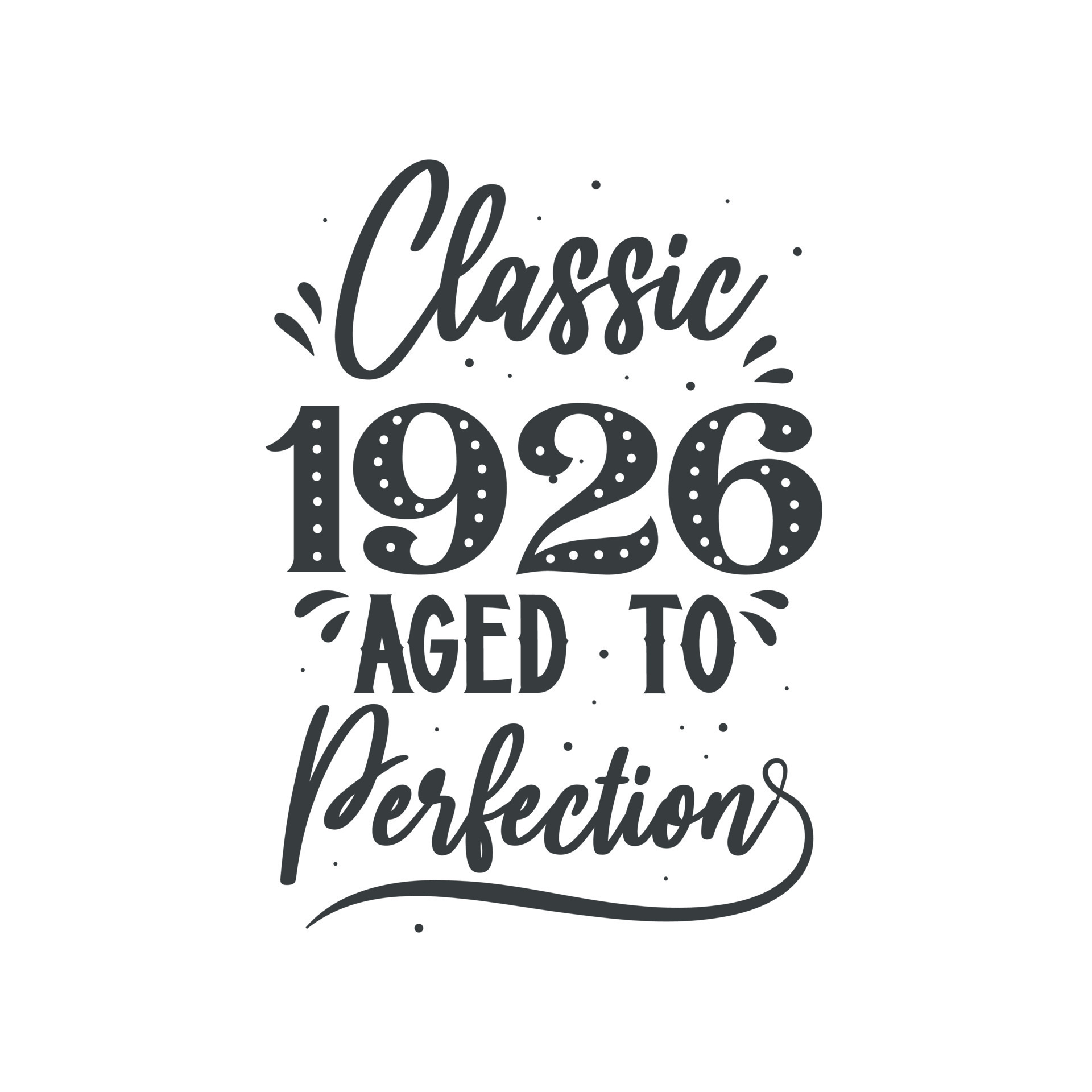Born in 1926 Vintage Retro Birthday, Classic 1926 Aged to Perfection ...