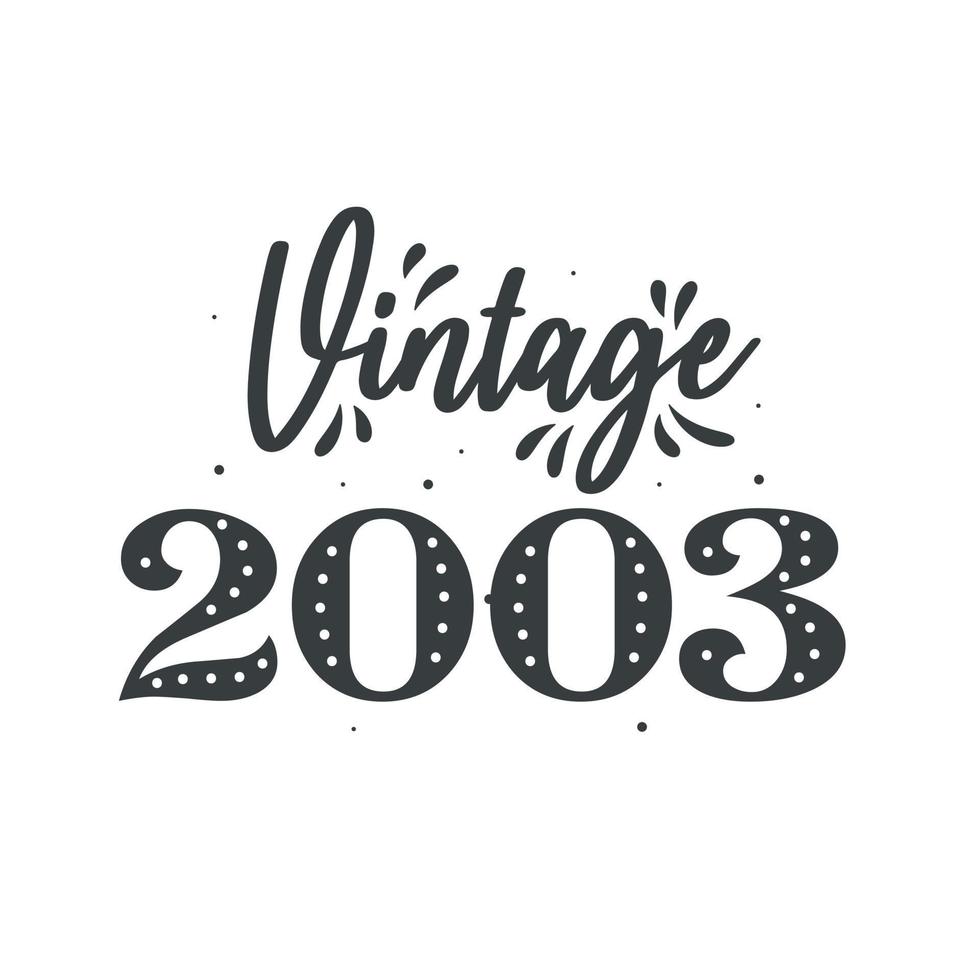 Born In 2003 Vintage Retro Birthday Vintage 2003 9722346 Vector Art At born-in-2003-vintage-retro-birthday-vintage-2003-9722346-vector-art-at