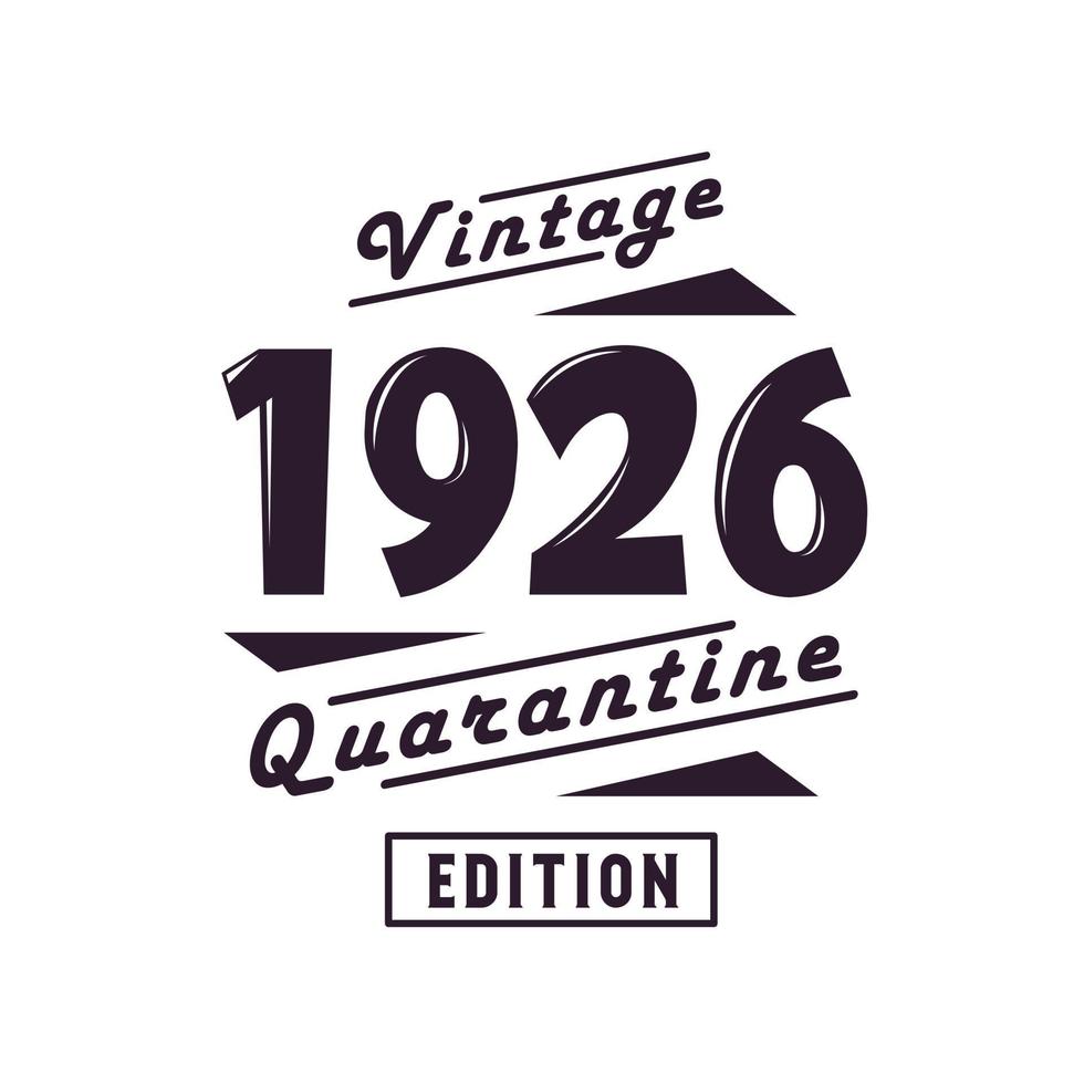 Born in 1926 Vintage Retro Birthday, Vintage 1926 Quarantine Edition ...