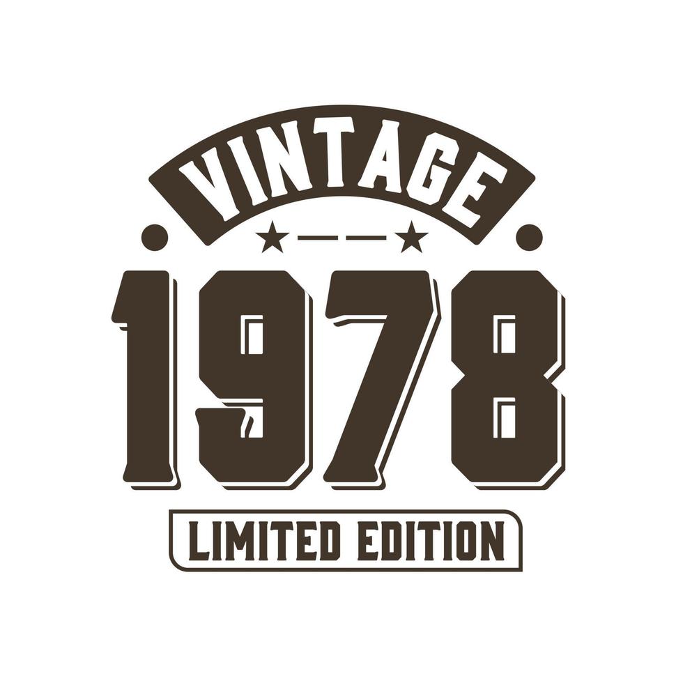 Born in 1978 Vintage Retro Birthday, Vintage 1978 Limited Edition ... Born in 1978 Vintage Retro Birthday, Vintage 1978 Limited Edition ...
