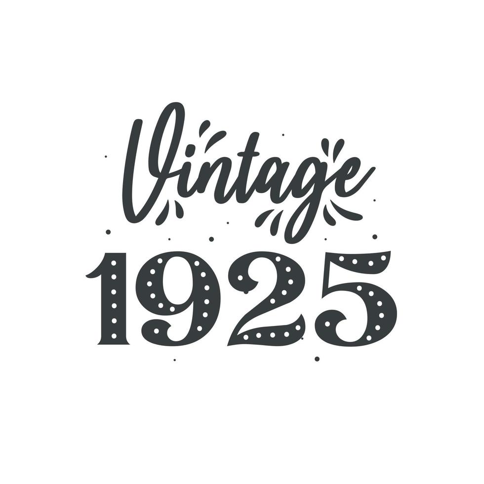 Born in 1925 Vintage Retro Birthday, Vintage 1925 9723306 Vector Art at ...