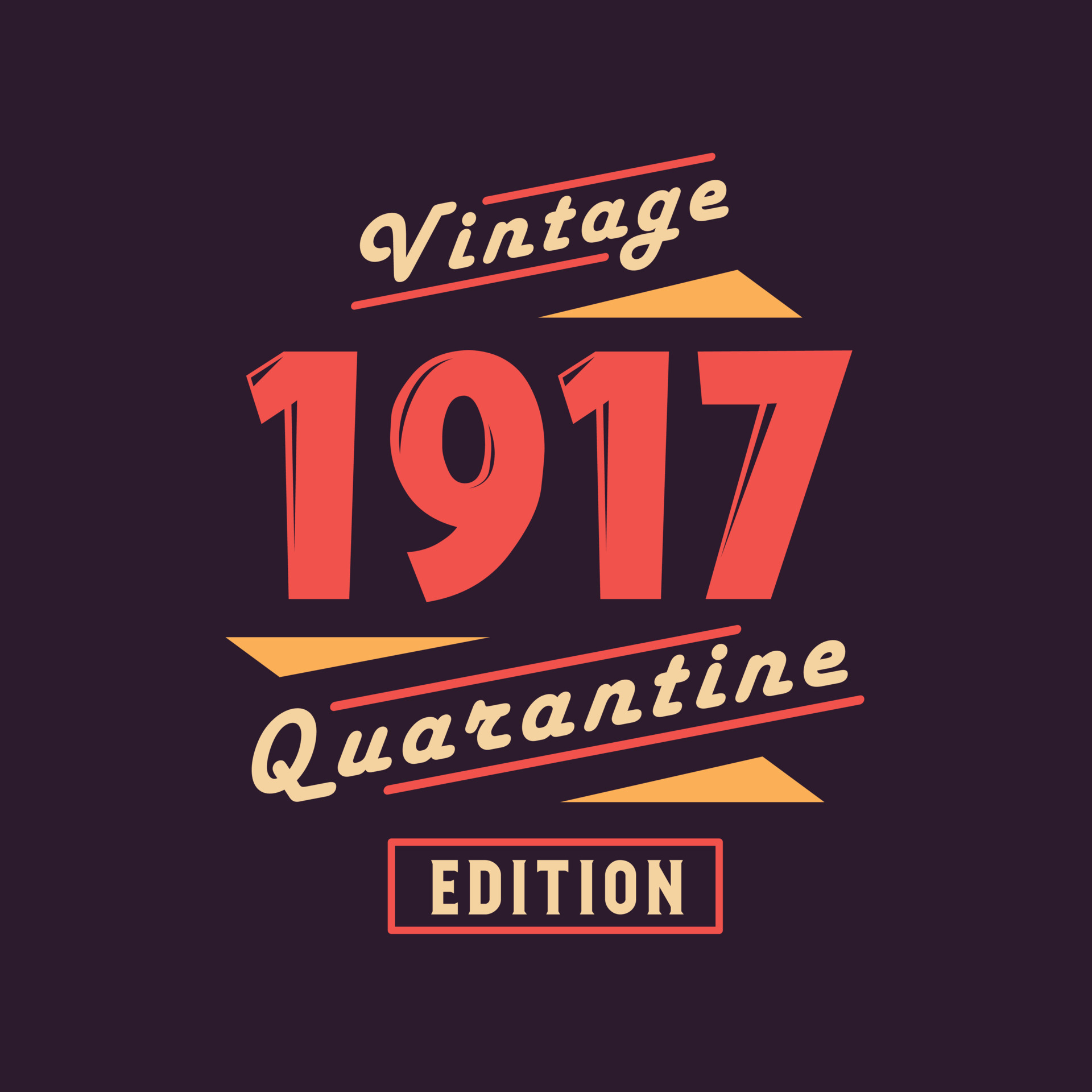 Vintage 1917 Quarantine Edition. 1917 Vintage Retro Birthday 9723470 Vector Art at Vecteezy