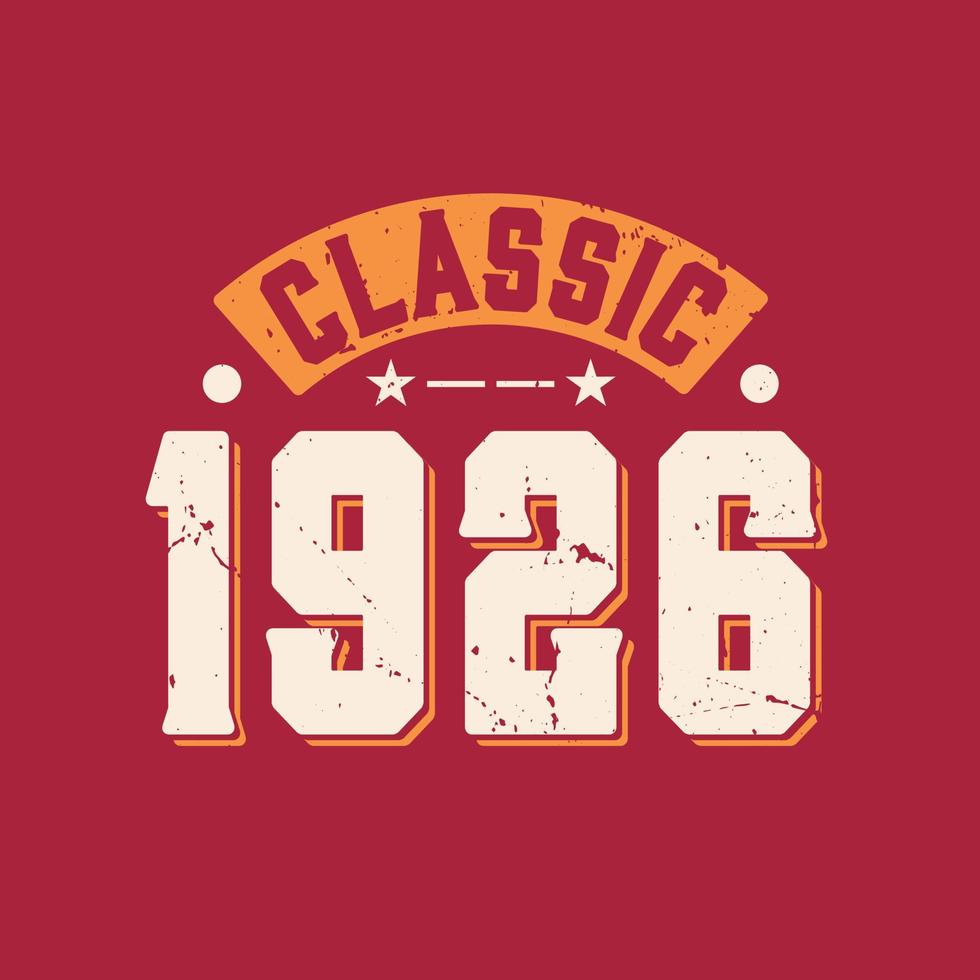 Classic 1926. 1926 Vintage Retro Birthday 9723526 Vector Art at Vecteezy