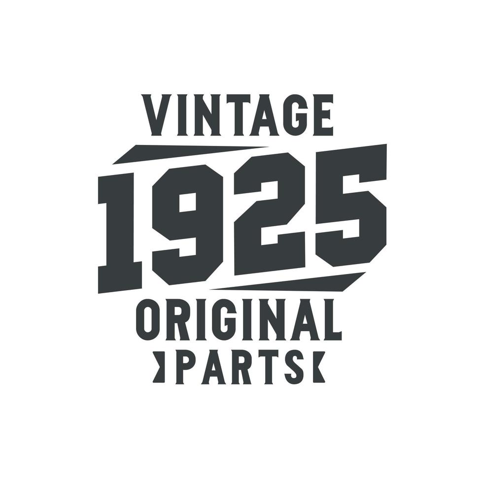 Born in 1925 Vintage Retro Birthday, Vintage 1925 Original Parts ...