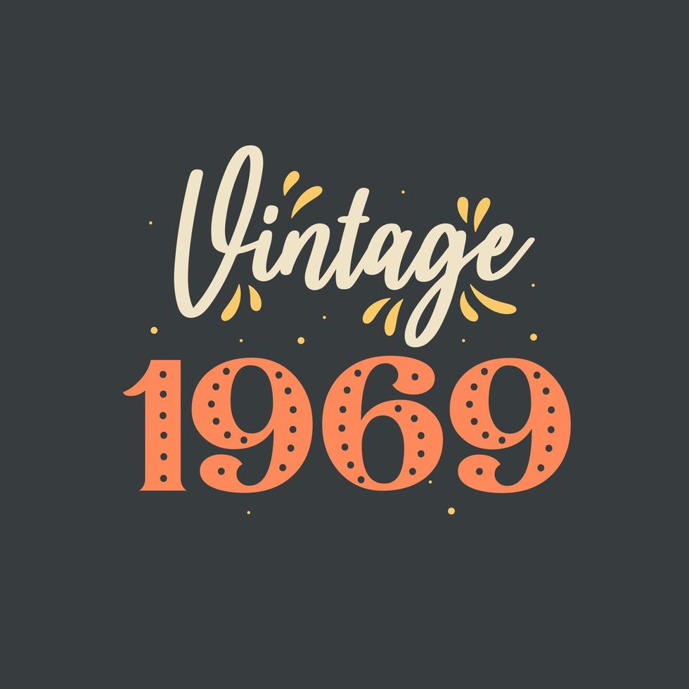 Vintage 1969. 1969 Vintage Retro Birthday 9723659 Vector Art at Vecteezy