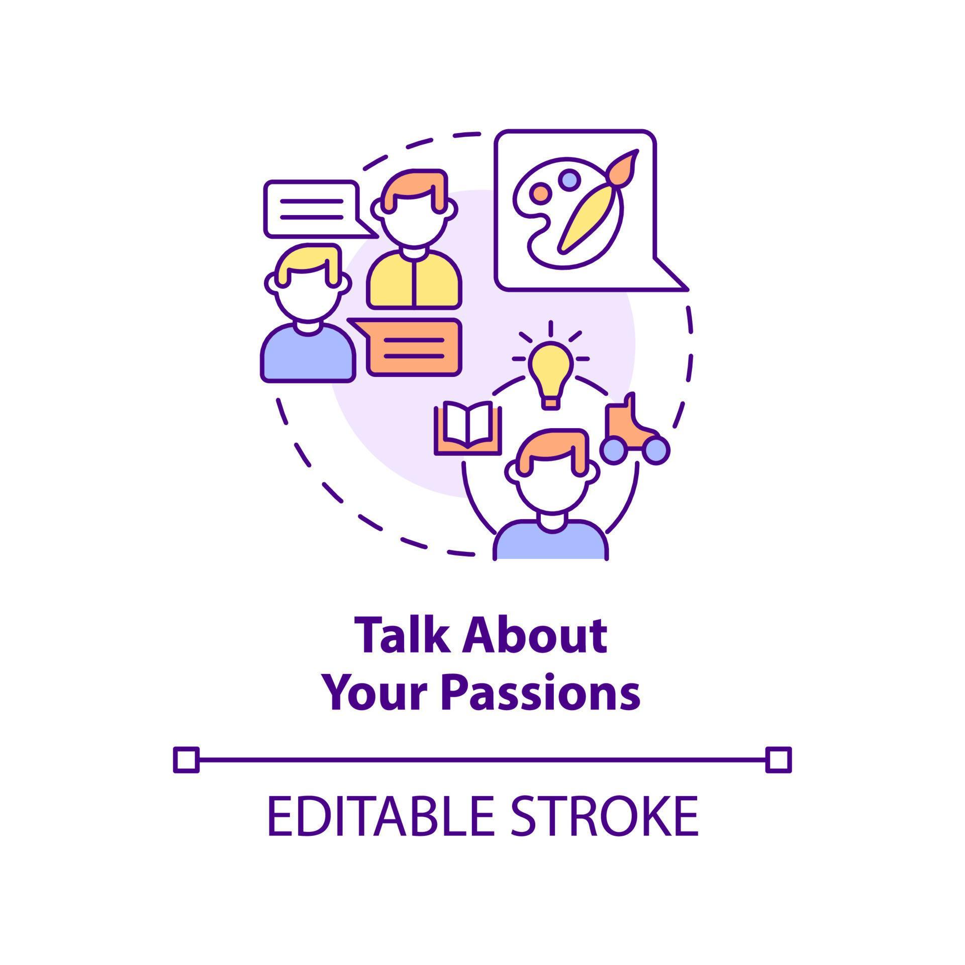 Talk about your passions concept icon. Hobbies and vocation. Step to charisma abstract idea thin ...