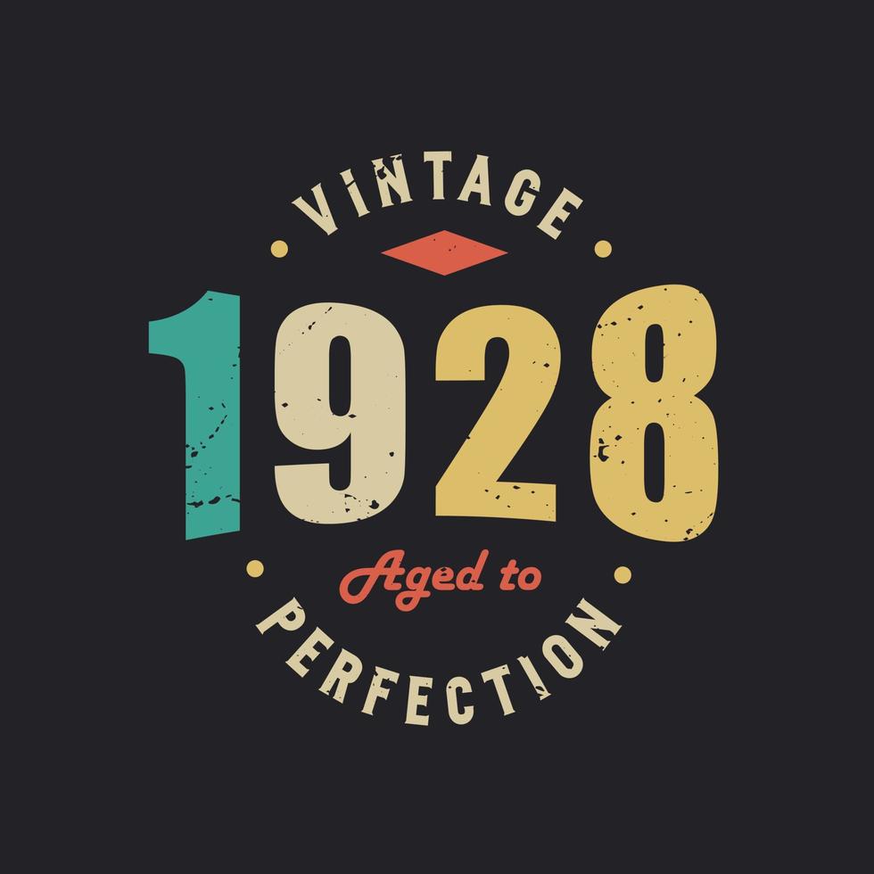 Vintage 1928 Aged to Perfection. 1928 Vintage Retro Birthday 9728204 ...