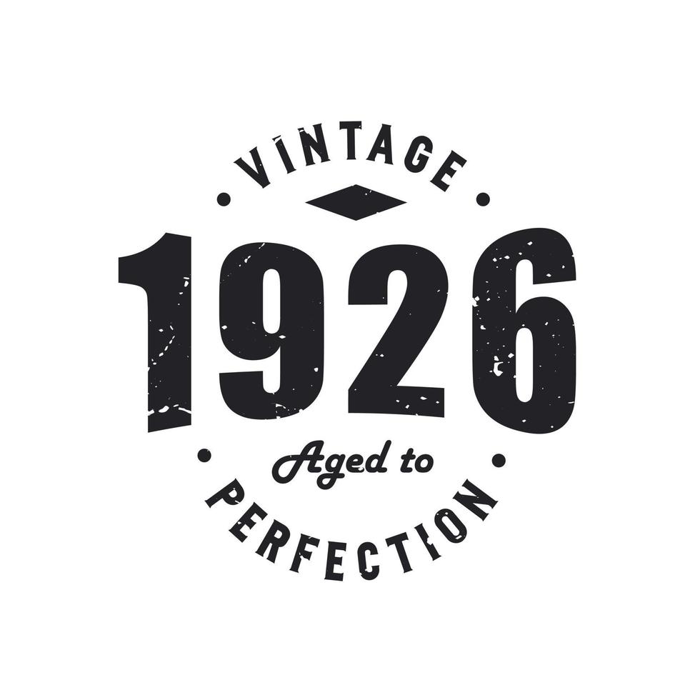 Born in 1926 Vintage Retro Birthday, Vintage 1926 Aged to Perfection ...
